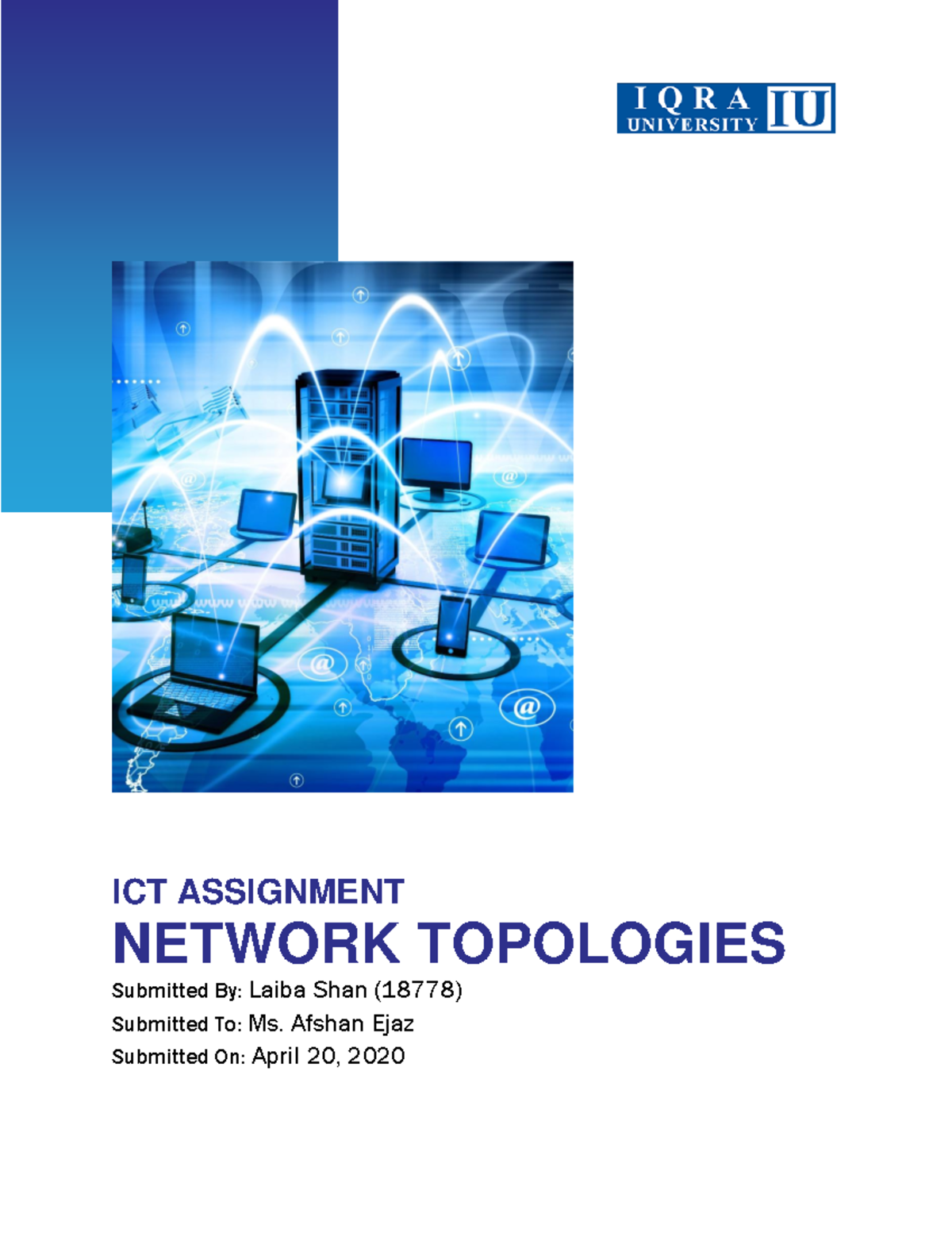 Topology - ICT ASSIGNMENT NETWORK TOPOLOGIES Submitted By: Laiba Shan ...