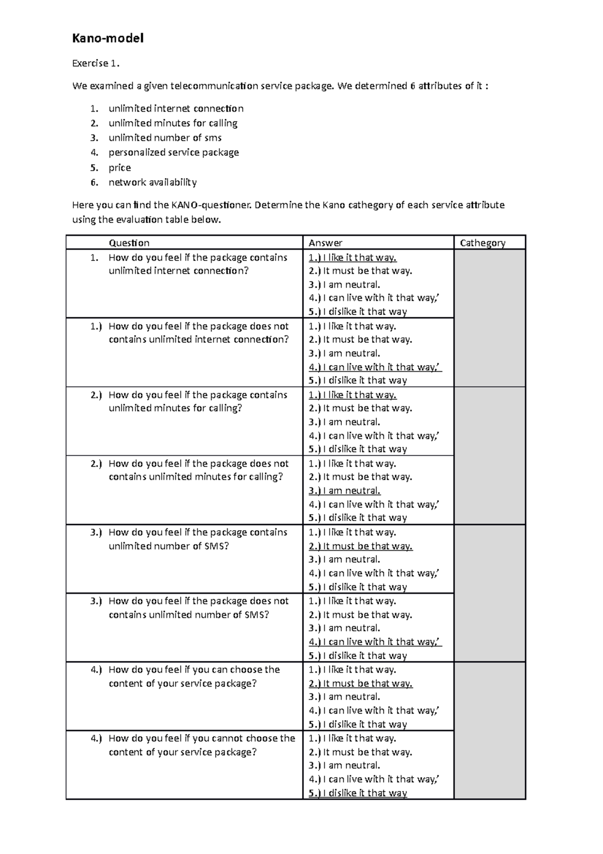 Kano service - Quality Management - Kano-model Exercise 1. We examined ...