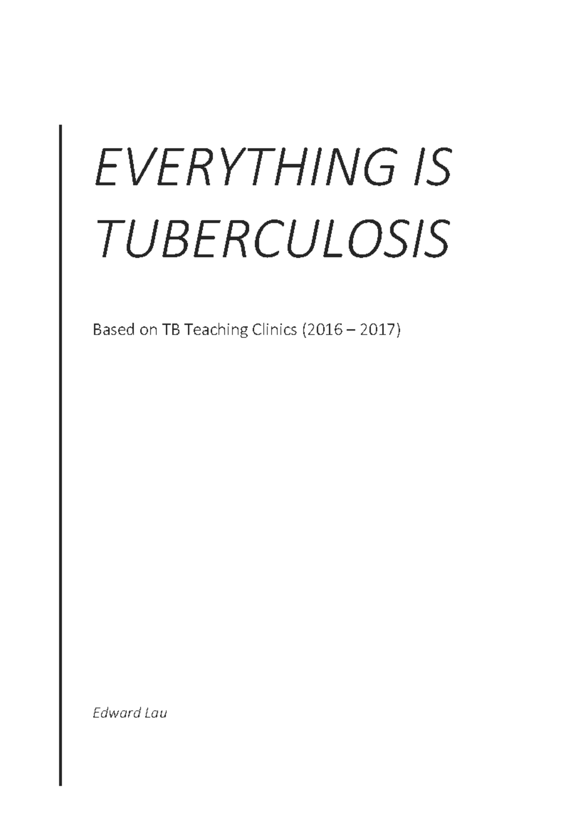 Everything is Tuberculosis - EVERYTHING IS TUBERCULOSIS Based on TB ...