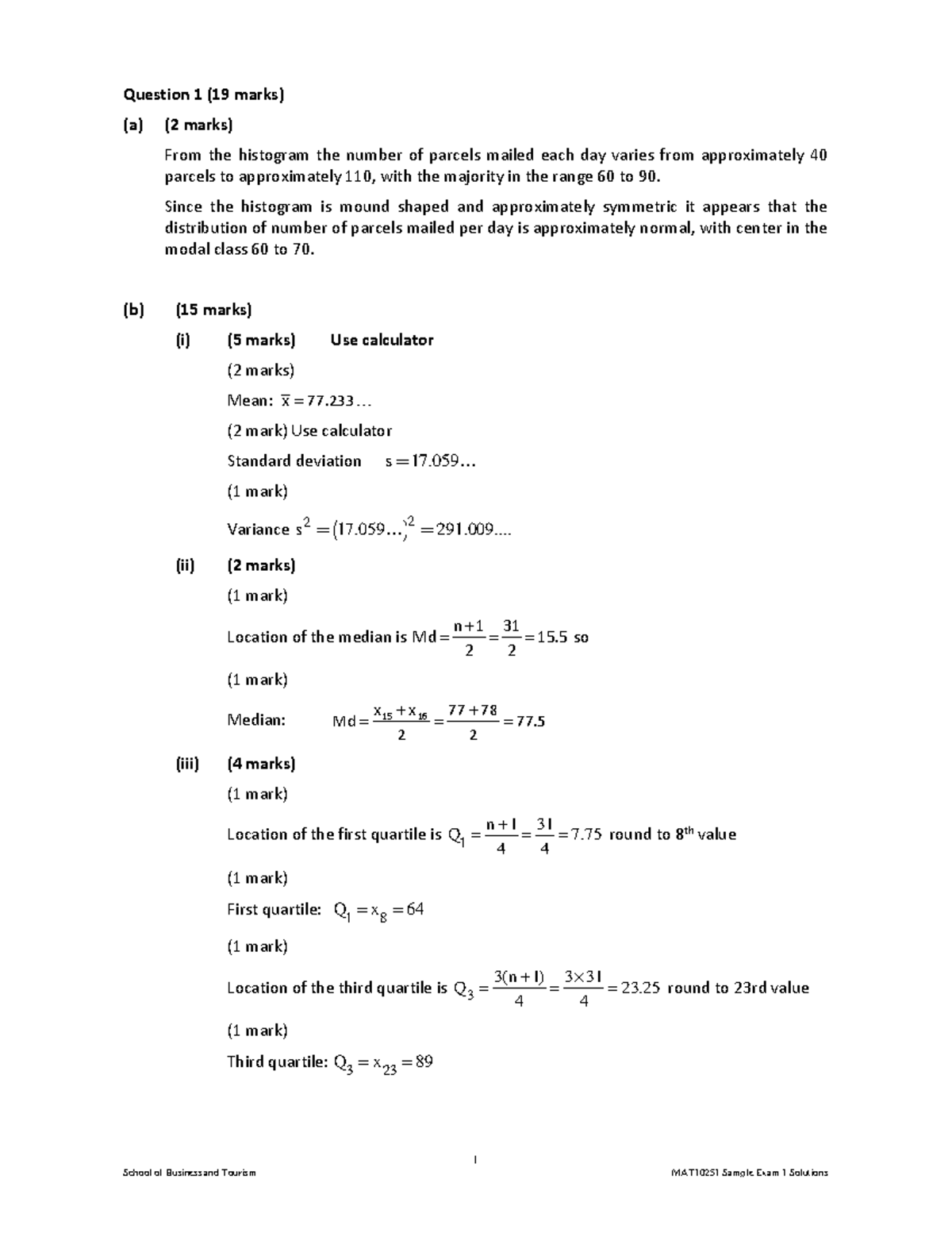 Exam 2019, answers - Warning: TT: undefined function: 32 1 (a) (2 marks) From the histogram the ...