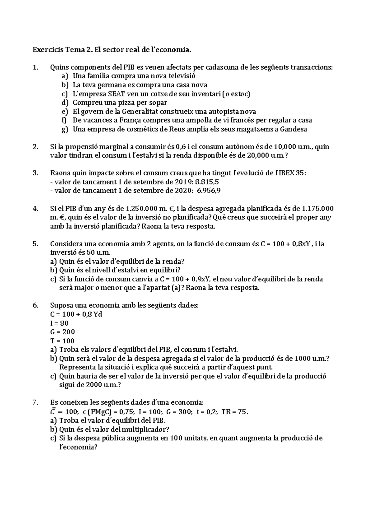 Ejercicios Tema 2 - Macro - Exercicis Tema 2. El sector real de l9economia. Quins components del ...