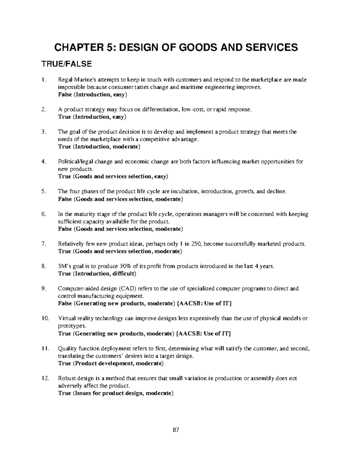 Chapter 3 - pleas - CHAPTER 5: DESIGN OF GOODS AND SERVICES TRUE/FALSE Regal Marine's attempts ...