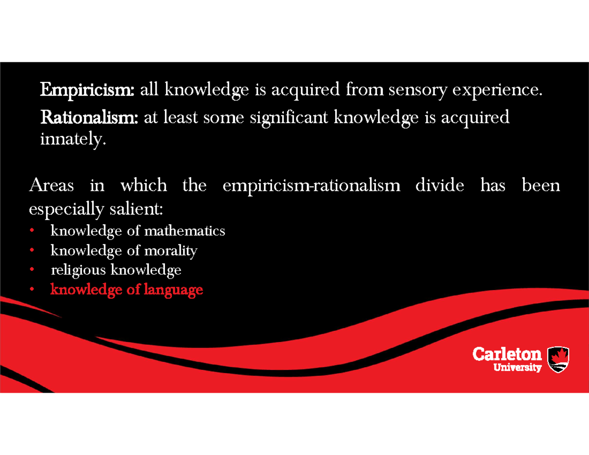 July 13 slides - Empiricism: all knowledge is acquired from sensory ...