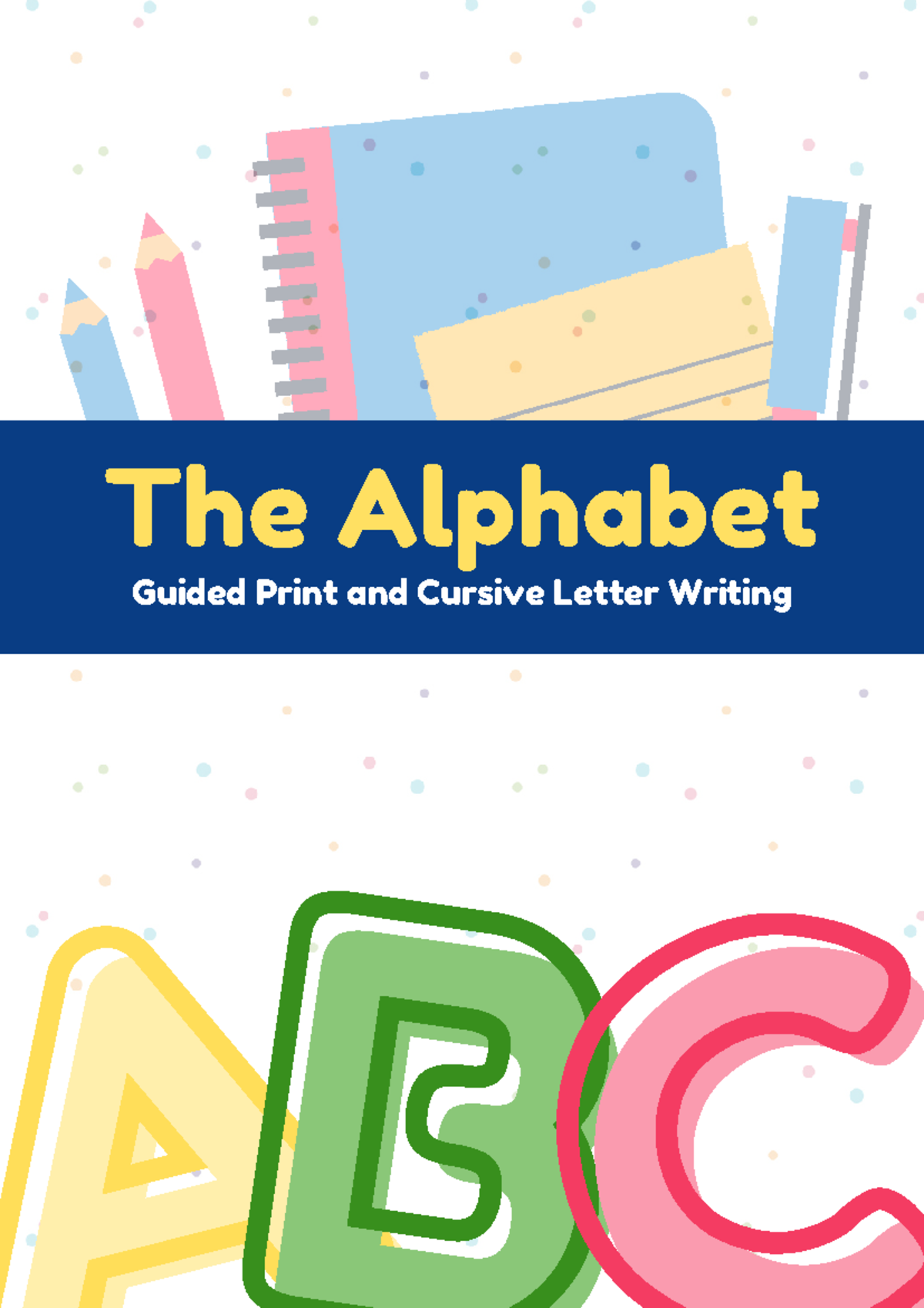 The Alphabet - module - The Alphabet Guided Print and Cursive Letter ...