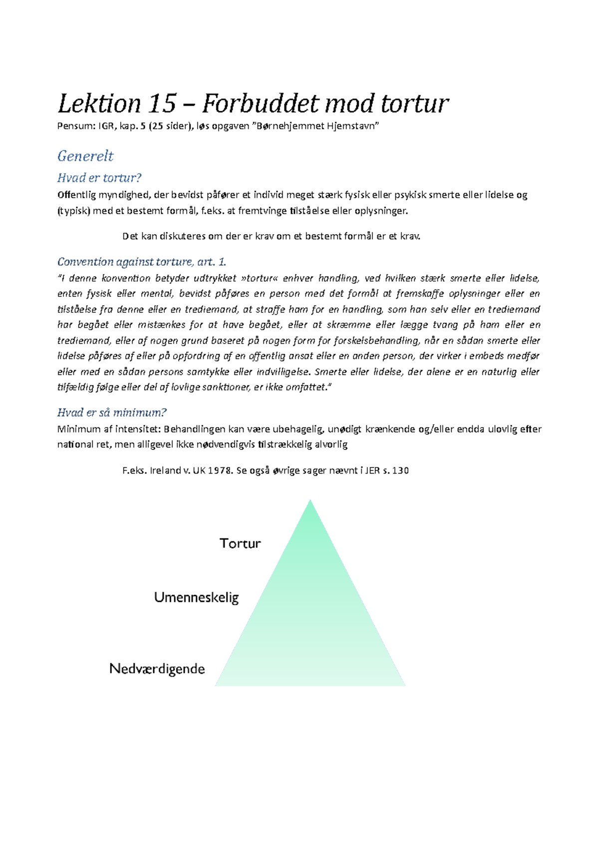 Lektion 15 - Forbuddet mod tortur - Lektion 15 – Forbuddet mod tortur Pensum: IGR, kap. 5 (25 ...