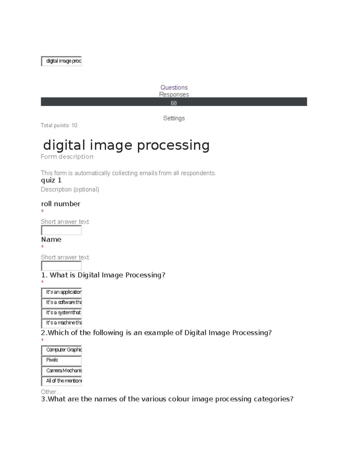 DIP QUIZ 1 - Questions Responses 68 Settings Total points: 10 digital image processing Form ...