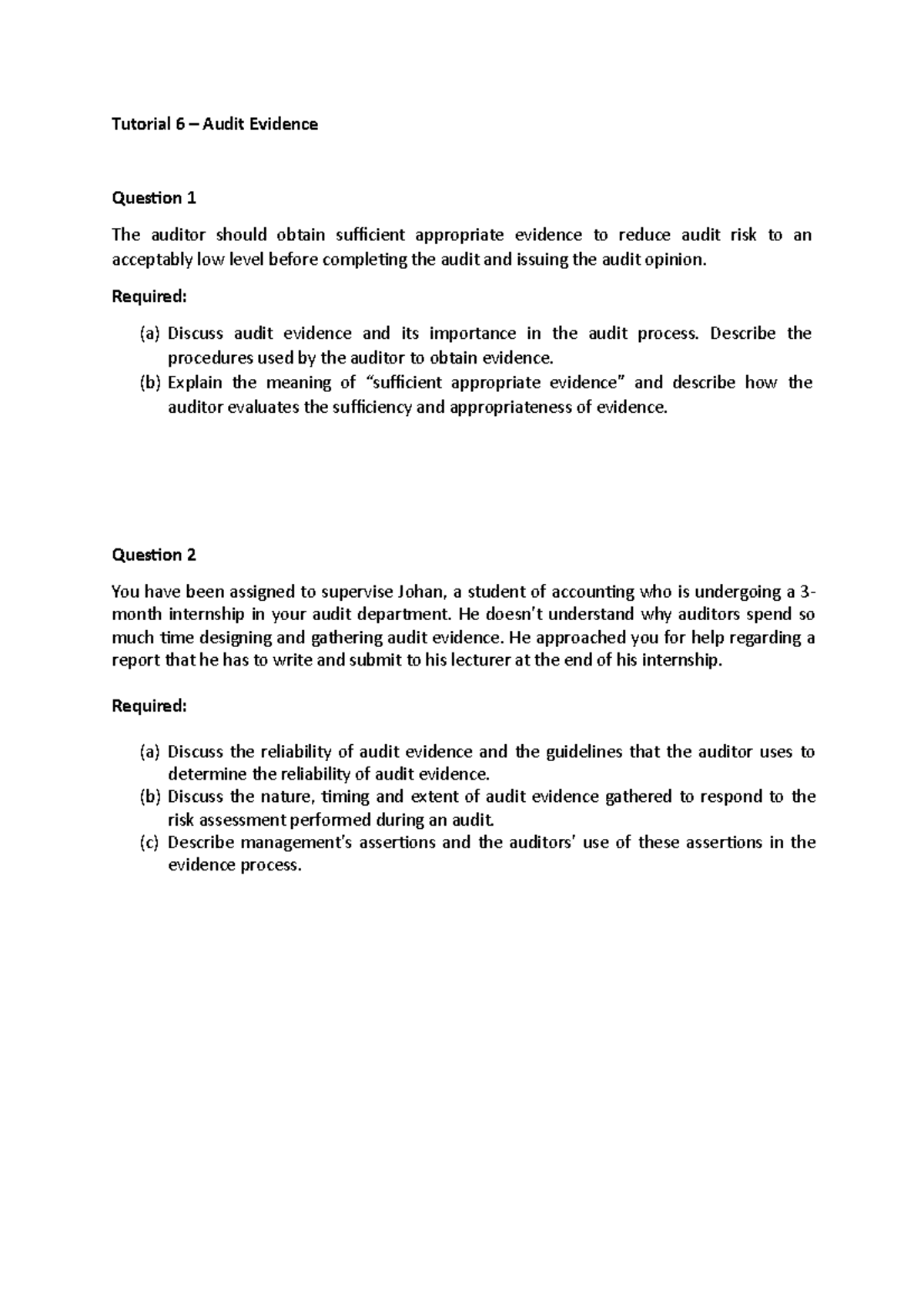 Tutorial 7 - Questions (March 2018 ) - Tutorial 6 – Audit Evidence Question 1 The auditor should ...
