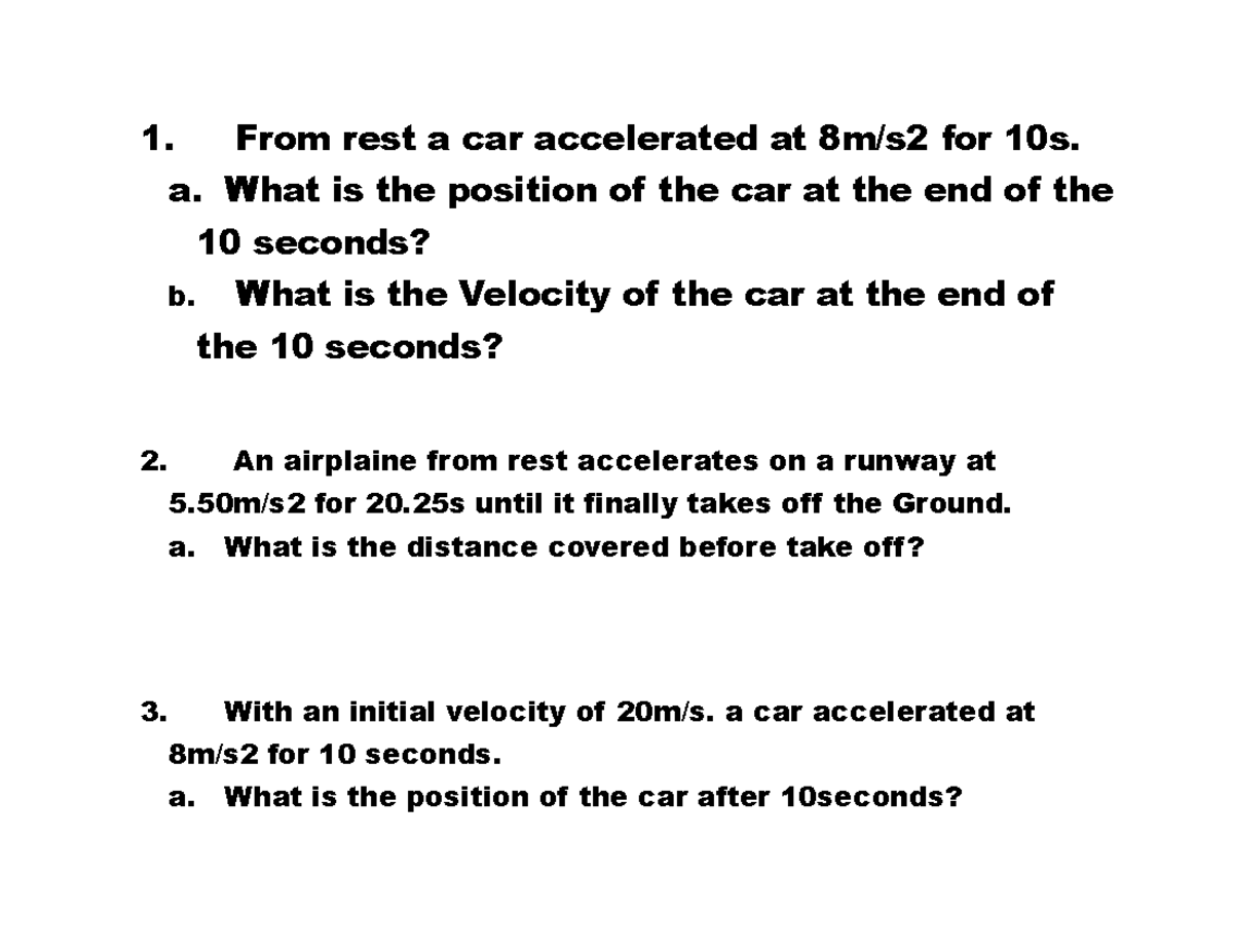 4 UAM - 1. From rest a car accelerated at 8m/s2 for 10s. a. What is the position of the car at ...