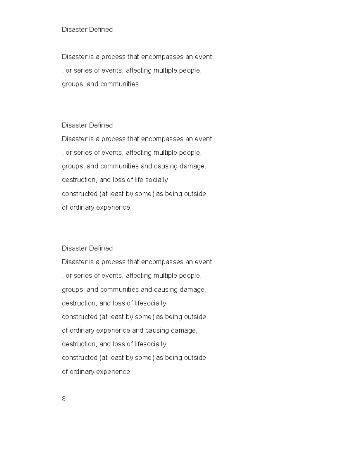 Disaster Defined - Disaster is a process that encompasses an event , or ...