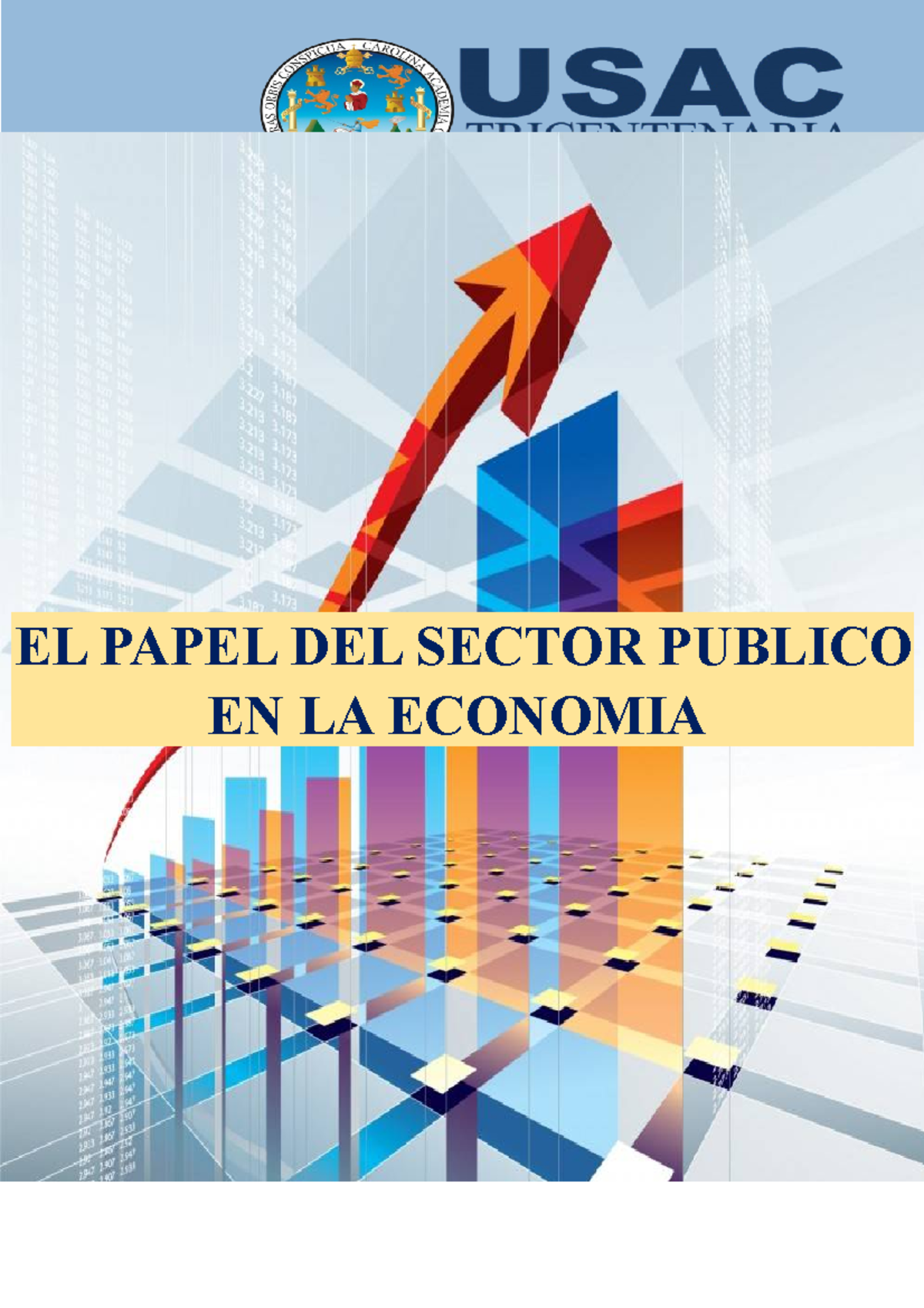 Grupo #1 EL Papel DEL Sector Publico EN LA Economía - EL PAPEL DEL ...