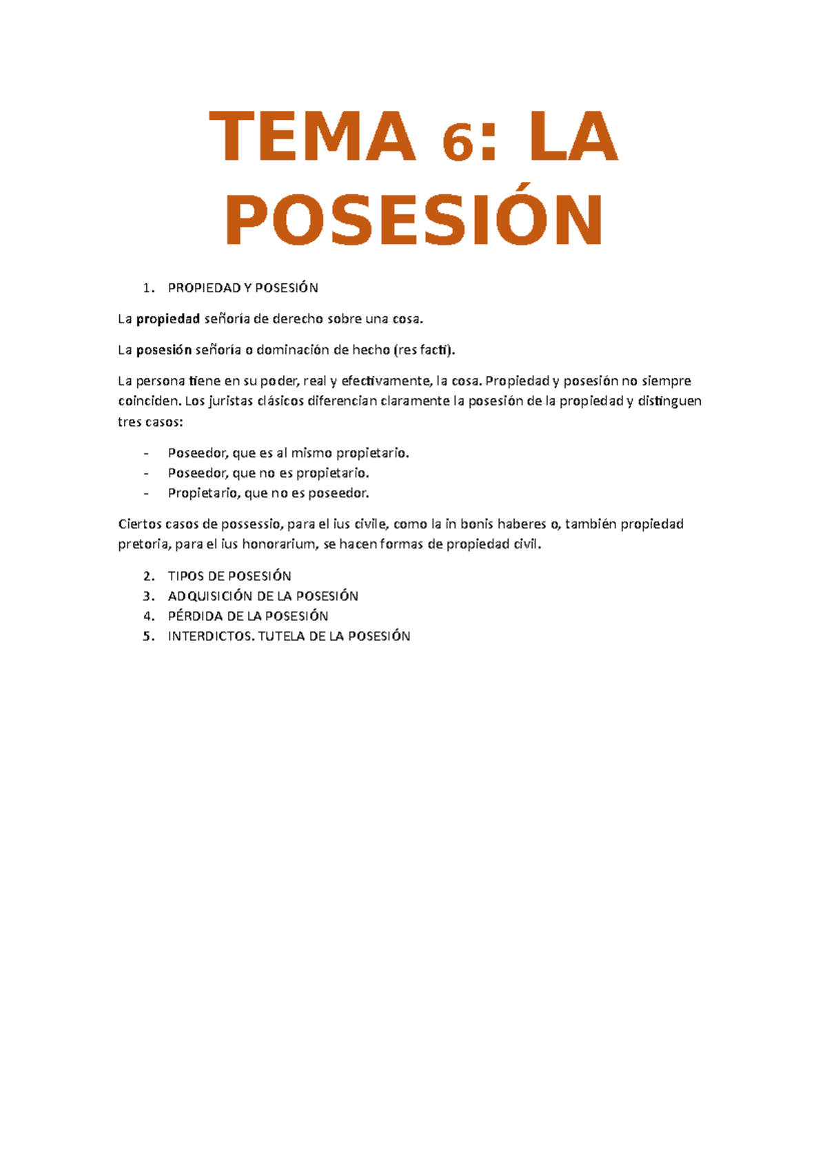 Tema 6 - apuntes - TEMA 6 : LA POSESIÓN 1. PROPIEDAD Y POSESIÓN La ...