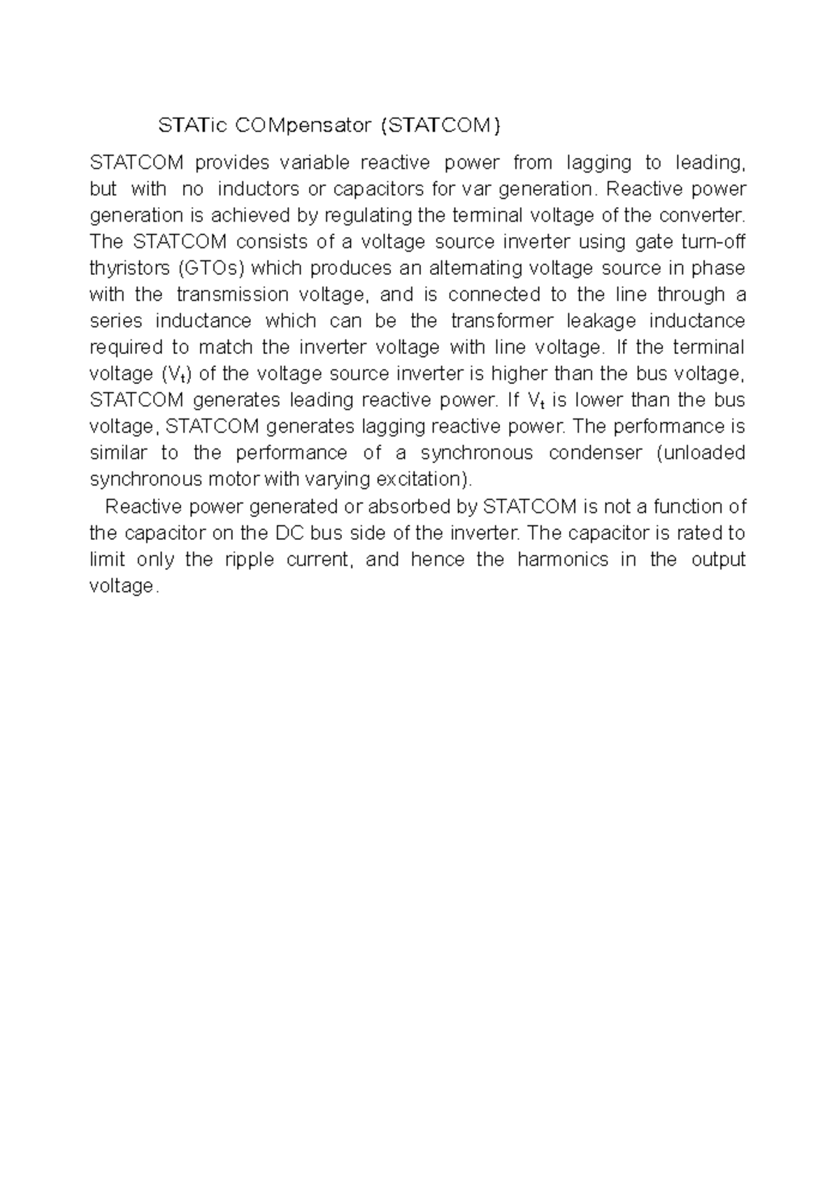 STATic COMpensator - STATCOM provides variable reactive power from lagging to leading, but with ...