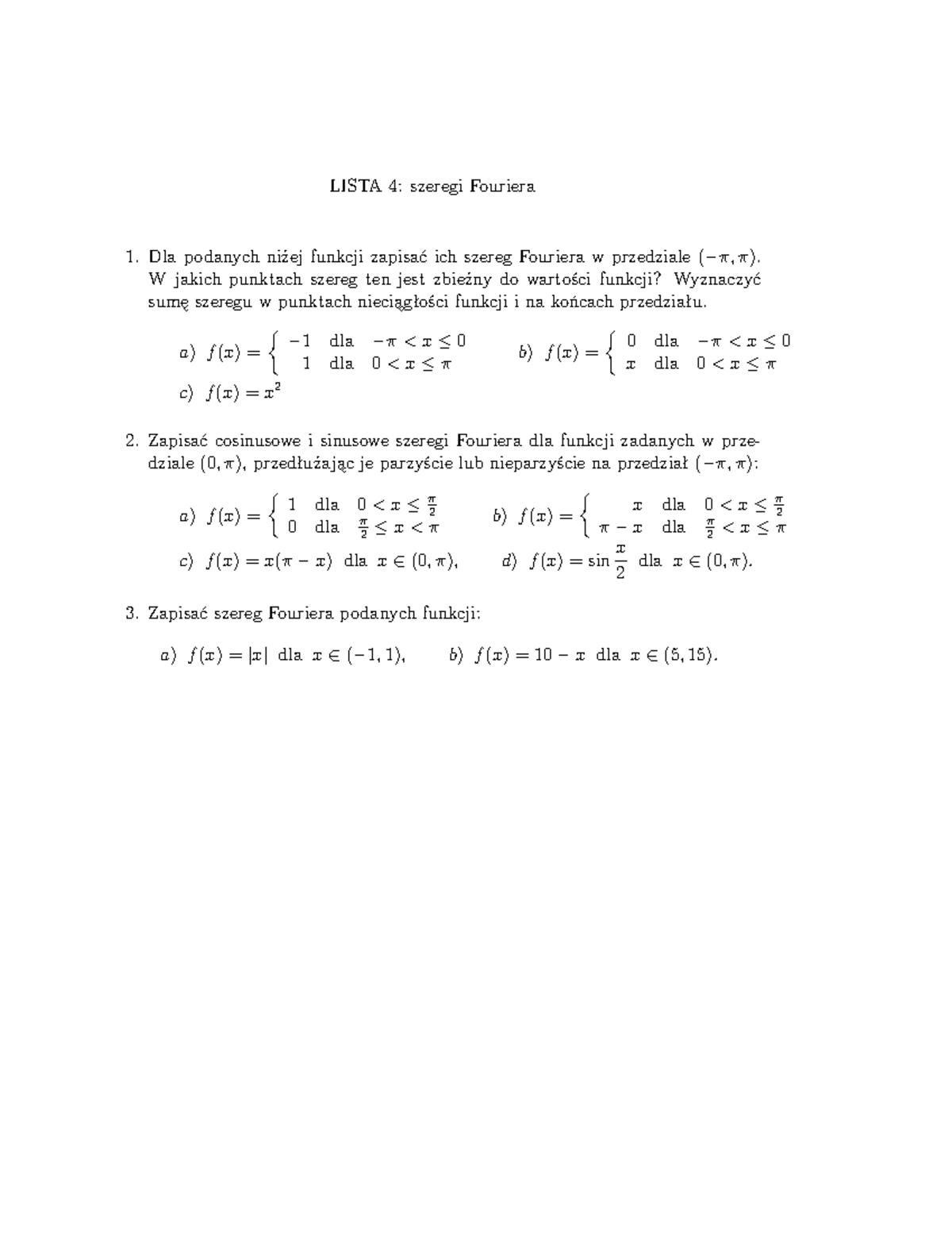 Lista inf 4 - LISTA 4: szeregi Fouriera Dla podanych niżej funkcji zapisać ich szereg Fouriera w ...