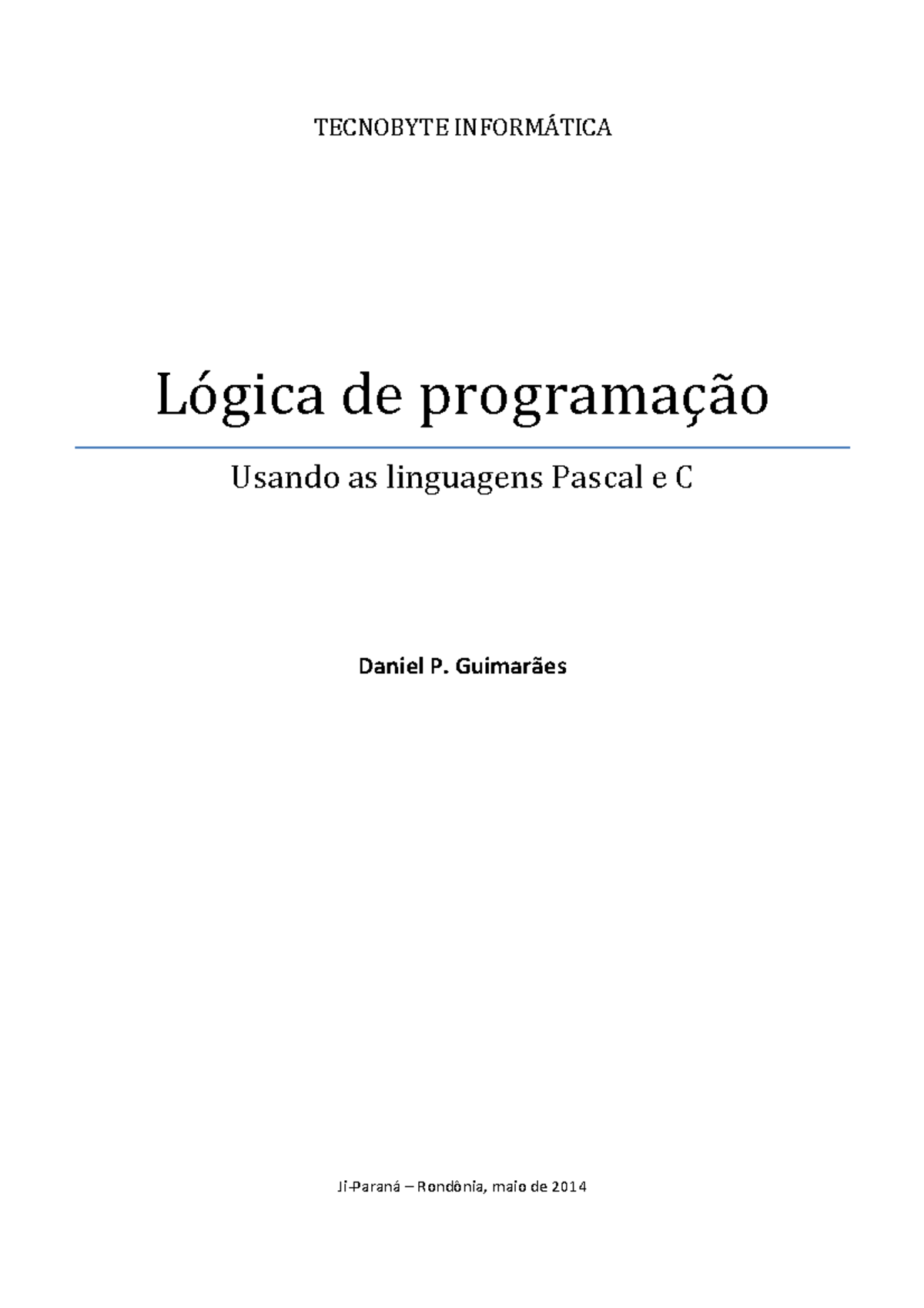 Logica programacao daniel - TECNOBYTE INFORMÁTICA Lógica de programação ...