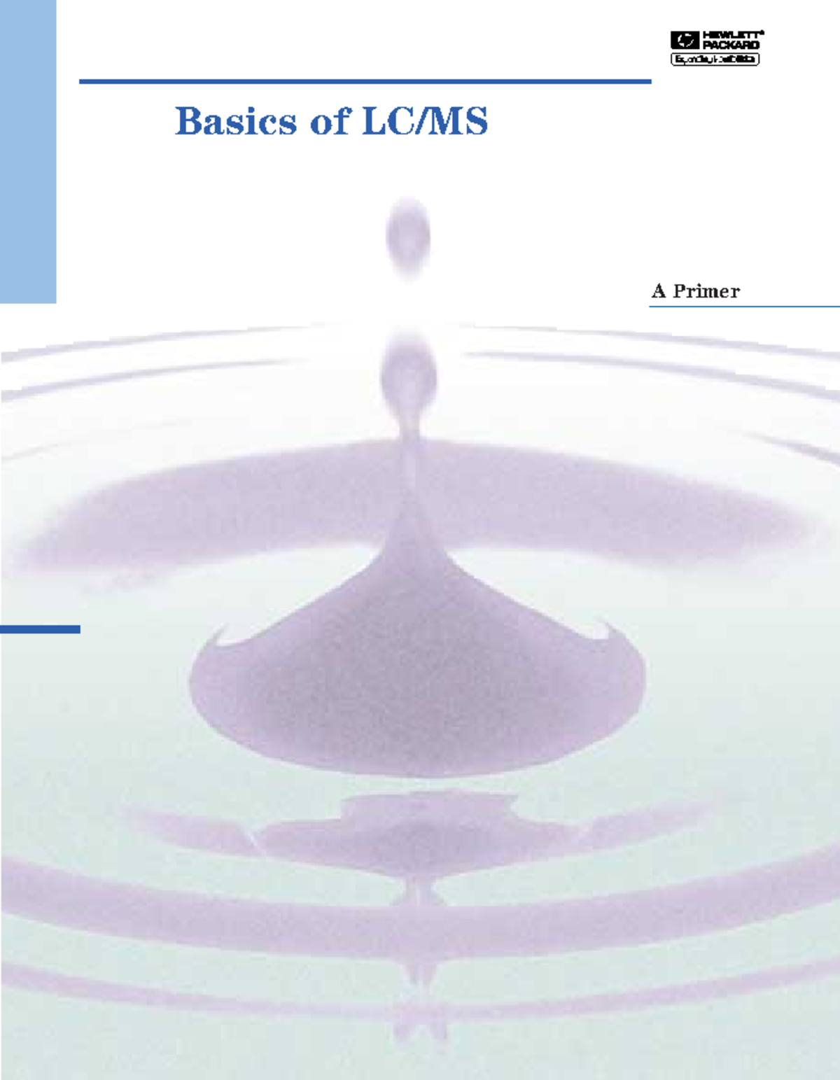 LCMS1 - Basics of LC/MS A Primer Sample Types LC/MS systems facilitate ...