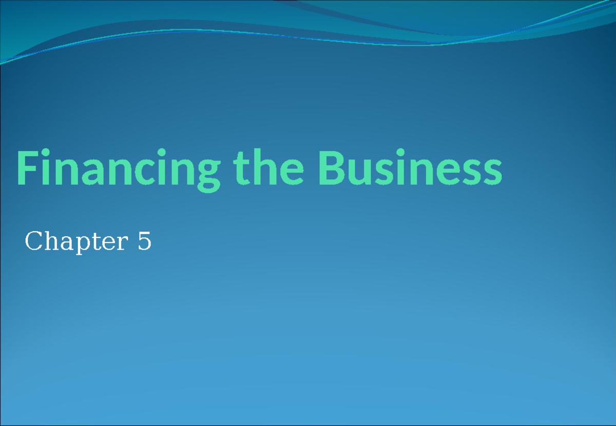 Chapter 5(1) - Tagged - Summary Exploring Bach's B-minor Mass - Financing the Business Chapter 5 ...