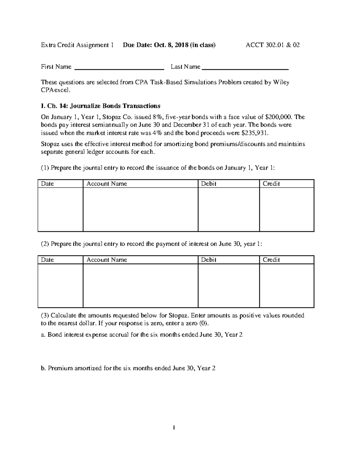 Extra Credit Assignment 1 - 8, 2018 (in class) First Name ACCT 302 02 ...
