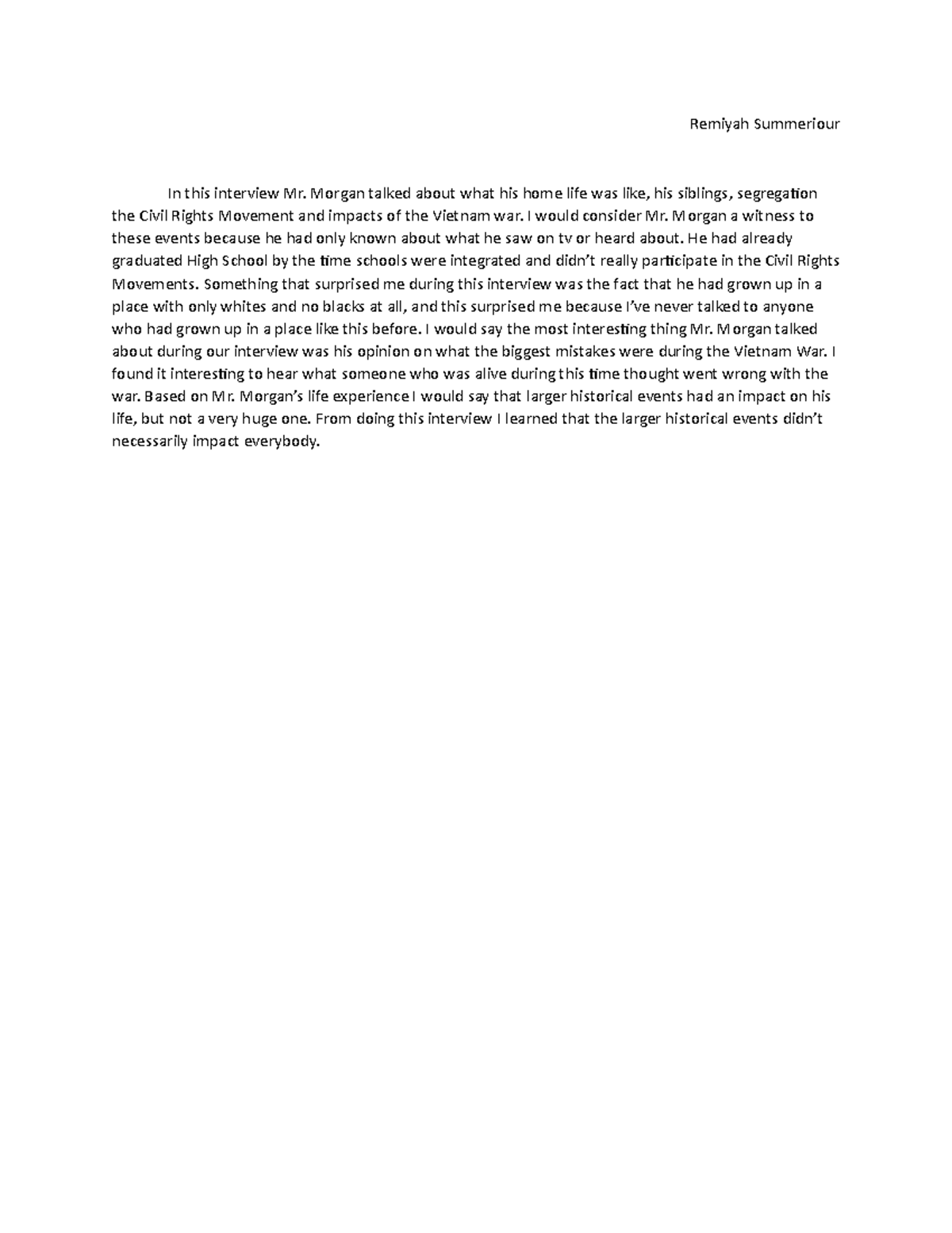 Oral hisrtory interview 1 - Remiyah Summeriour In this interview Mr. Morgan talked about what ...