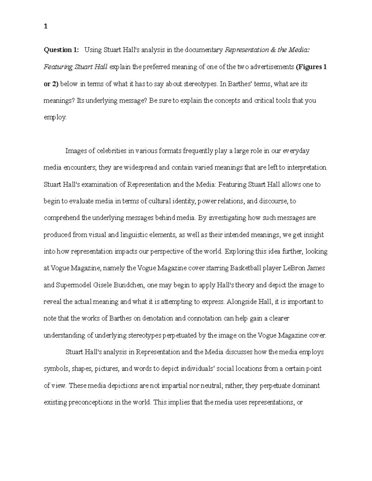 Exam one essay - 1 Question 1: Using Stuart Hall's analysis in the ...