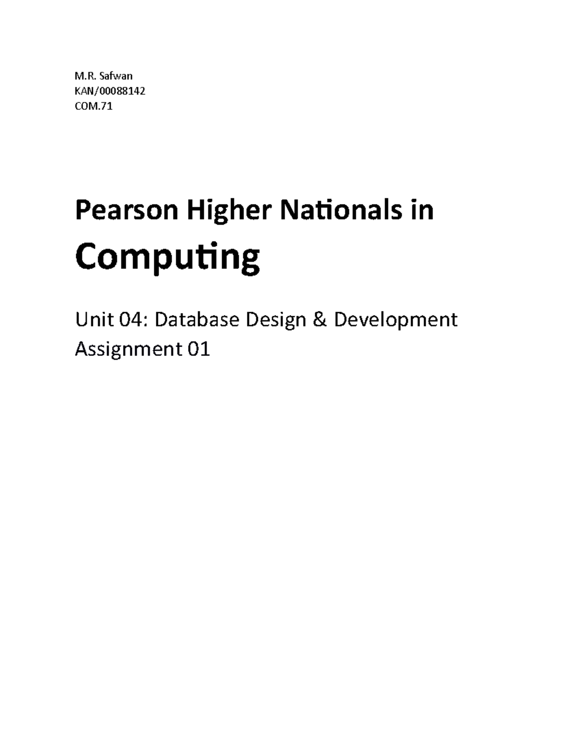 database design & Development - M. Safwan KAN/ COM. Pearson Higher Nationals in Computing Unit ...