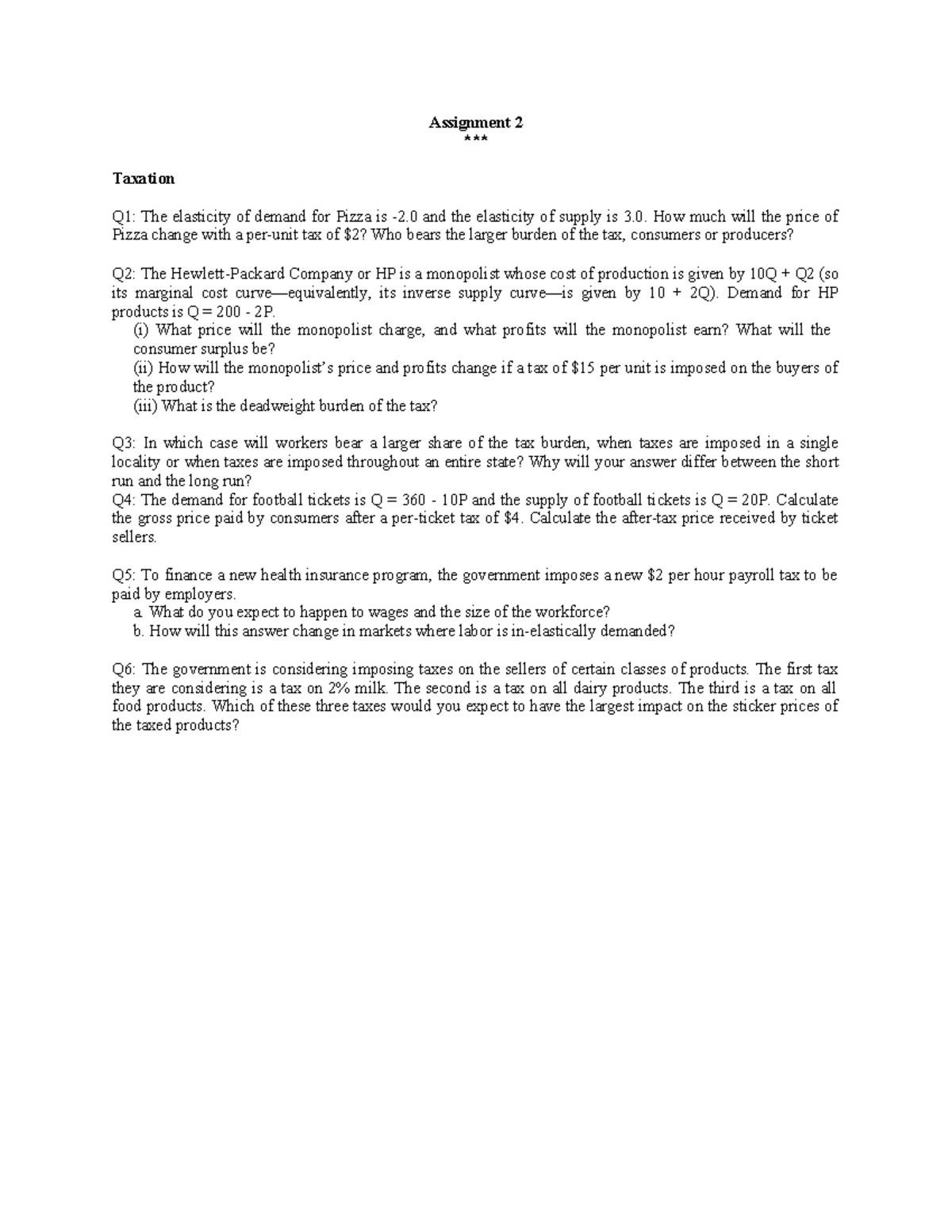 Assignment 2 - here - Assignment 2 *** Taxation Q1: The elasticity of ...