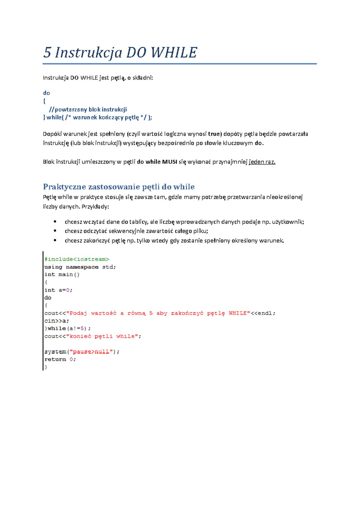 6 Instrukcja do while - 5 Instrukcja DO WHILE Instrukcja DO WHILE jest pętlą, o składni: do ...