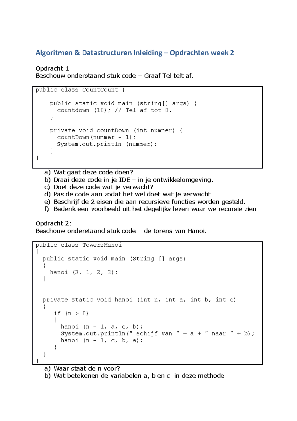 Opdrachten week 2 - IADI vragen - Algoritmen & Datastructuren Inleiding – Opdrachten week 2 ...