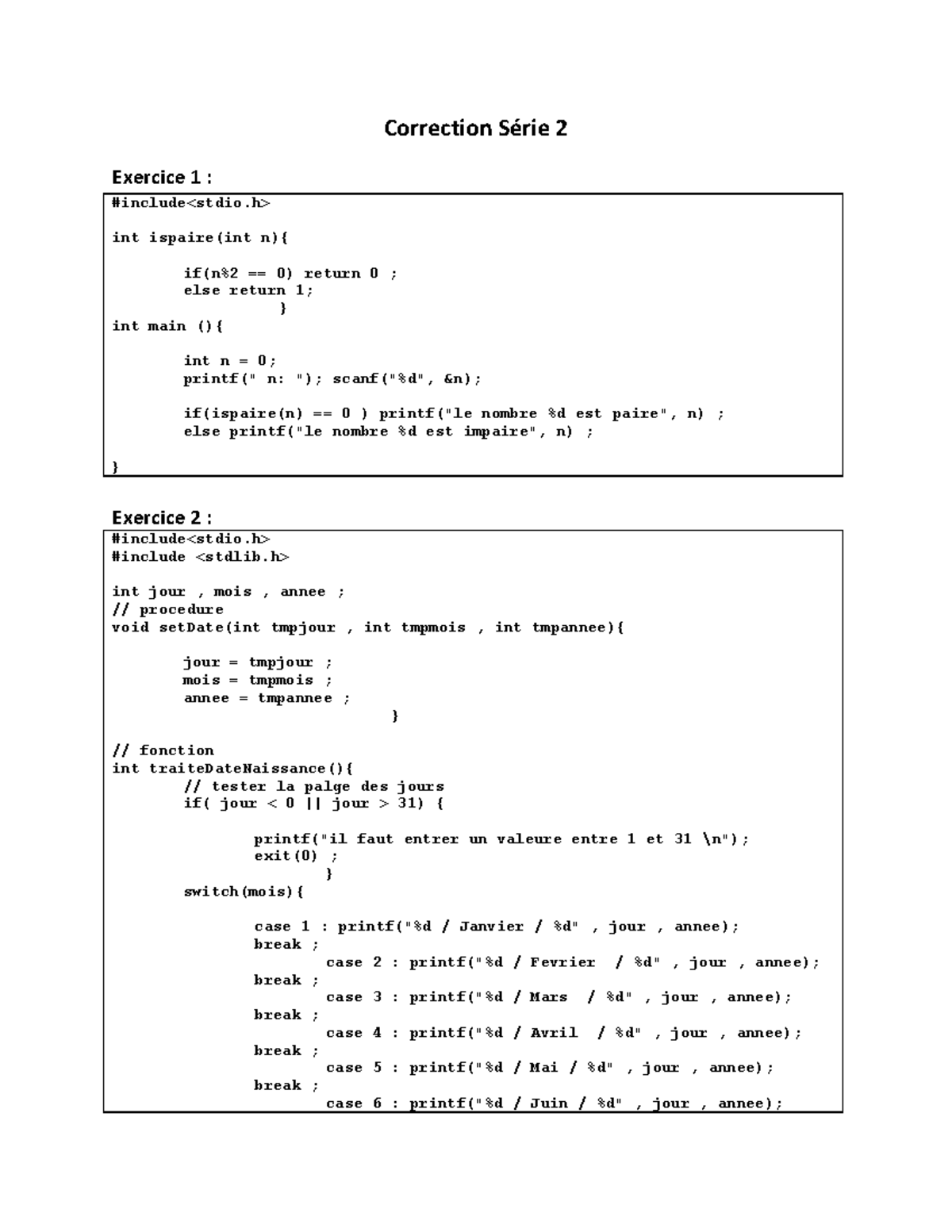 Correction TD 2 - bon cour vraiment - Correction Série 2 Exercice 1 : #include int ispaire(int n ...