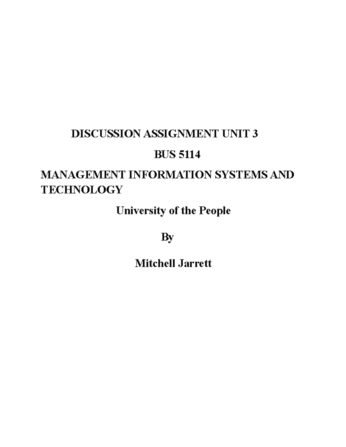 5114 Discussion Assignment UNIT 3 - DISCUSSION ASSIGNMENT UNIT 3 BUS 5114 MANAGEMENT INFORMATION ...