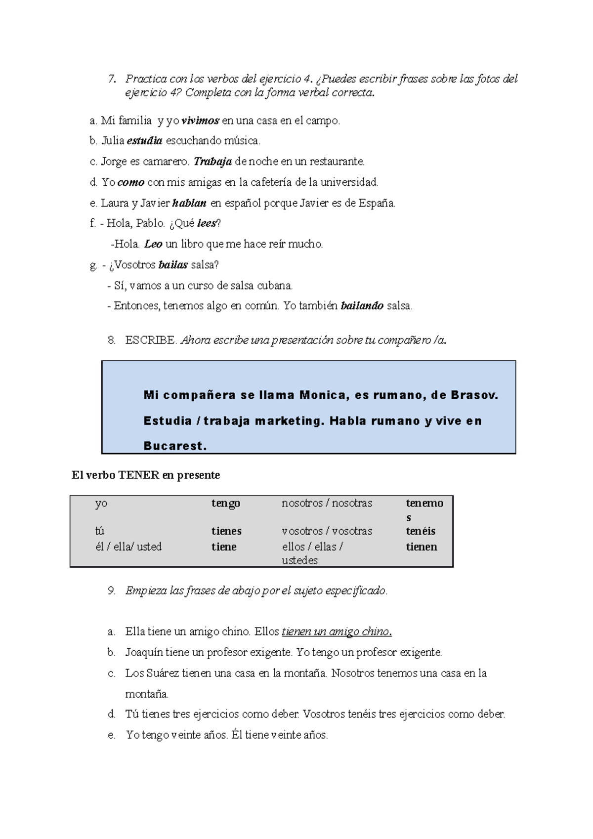 Practica con los verbos del ejercicio 4 - 7. Practica con los verbos ...