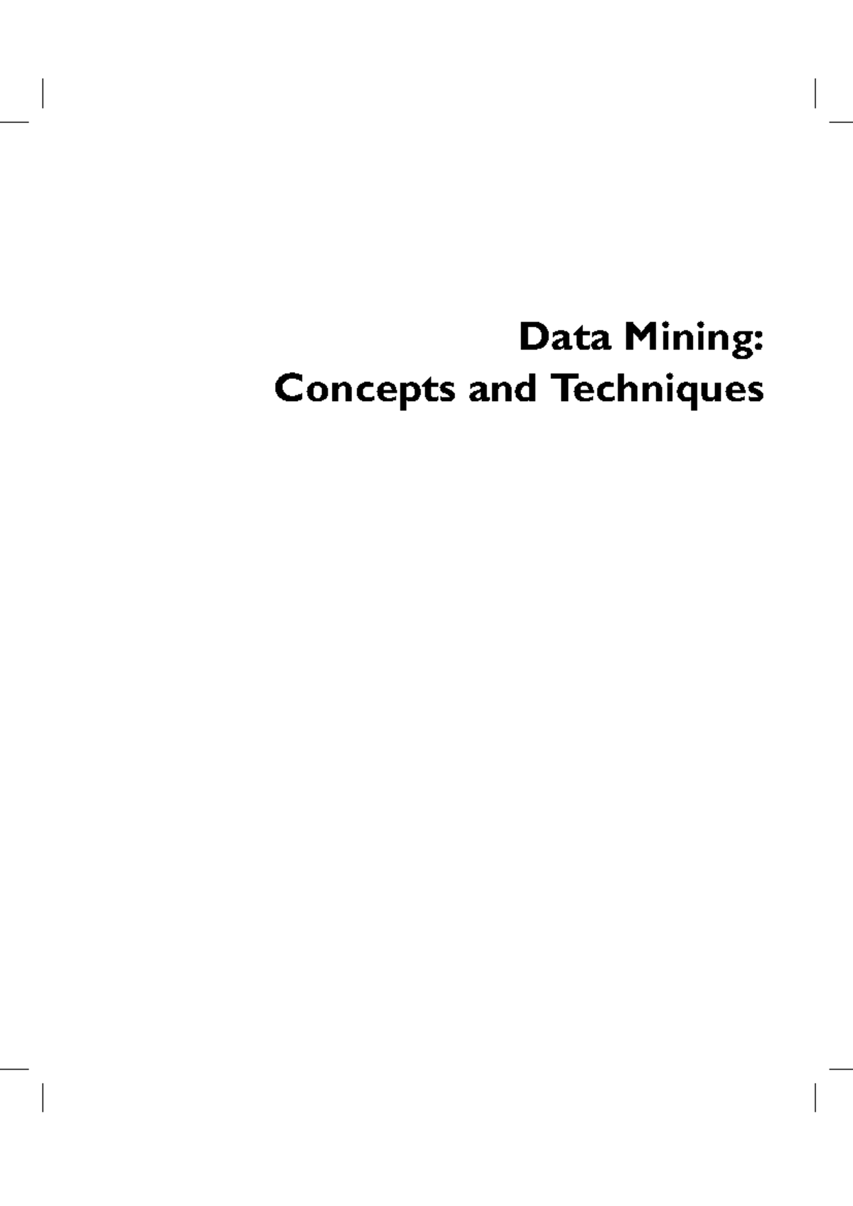 Data Mining Concepts And Tecniques Data Mining Concepts And Techniques Publisher Diane Cerra 