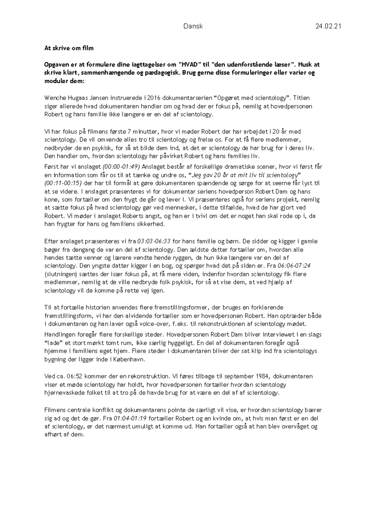 Dansk - Scientology - Fakta og fiktion 1 - Dansk 24. At skrive om film Opgaven er at formulere ...