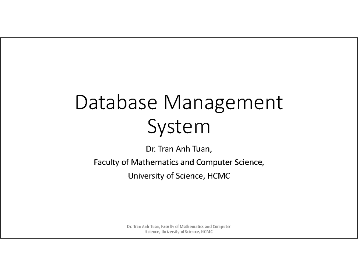 ( Tuanta) DBM 00-Introduction - Database Management System Dr. Tran Anh Tuan, Faculty of ...