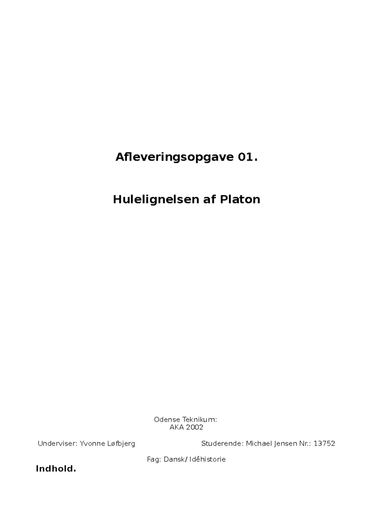 Hulelignelsen af Platon 31895 - Afleveringsopgave 01. Hulelignelsen af ...