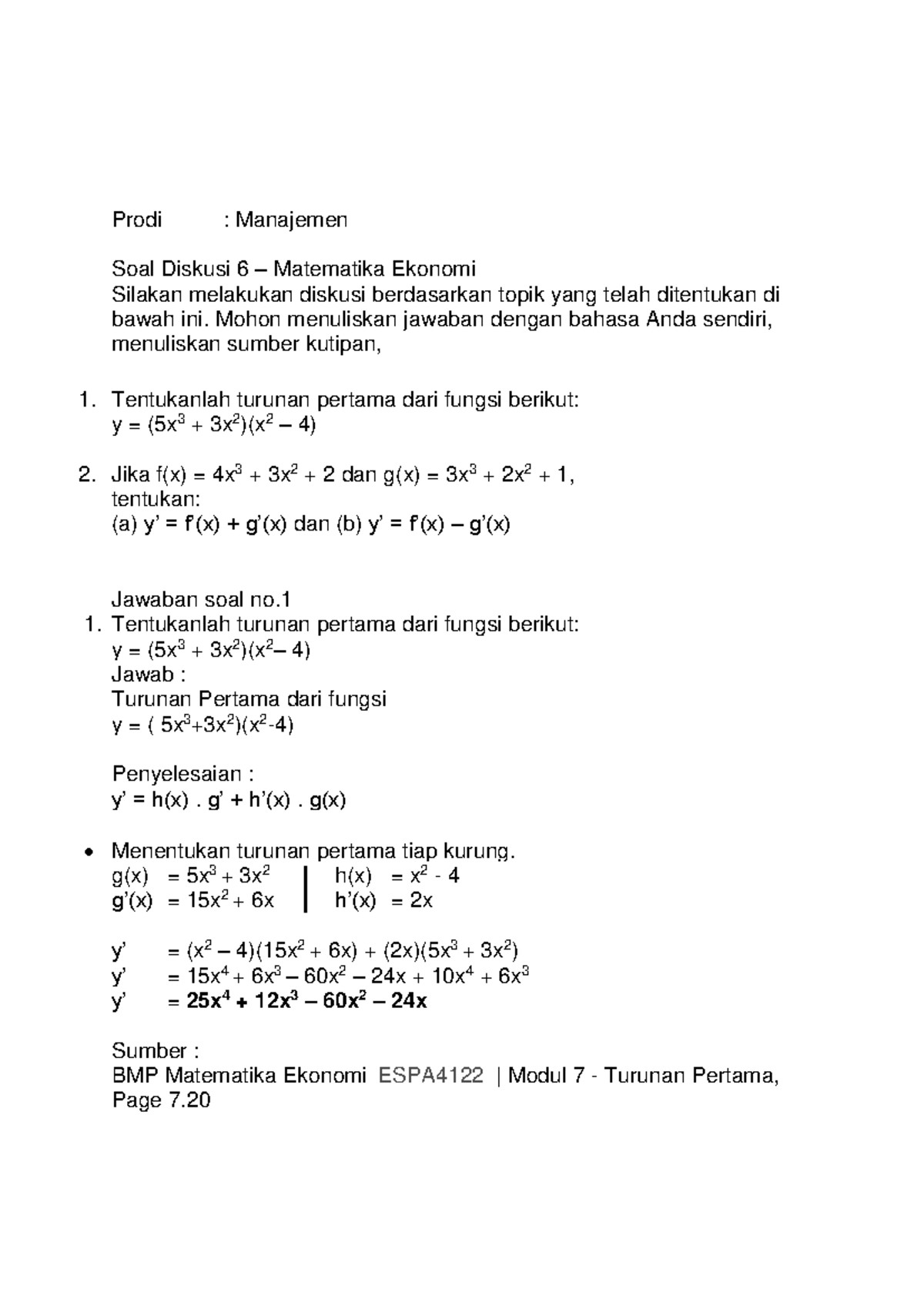 Diskusi 6 Matematika Ekonom ESPA4122 - Tentukanlah turunan pertama dari fungsi berikut: y = (5x ...