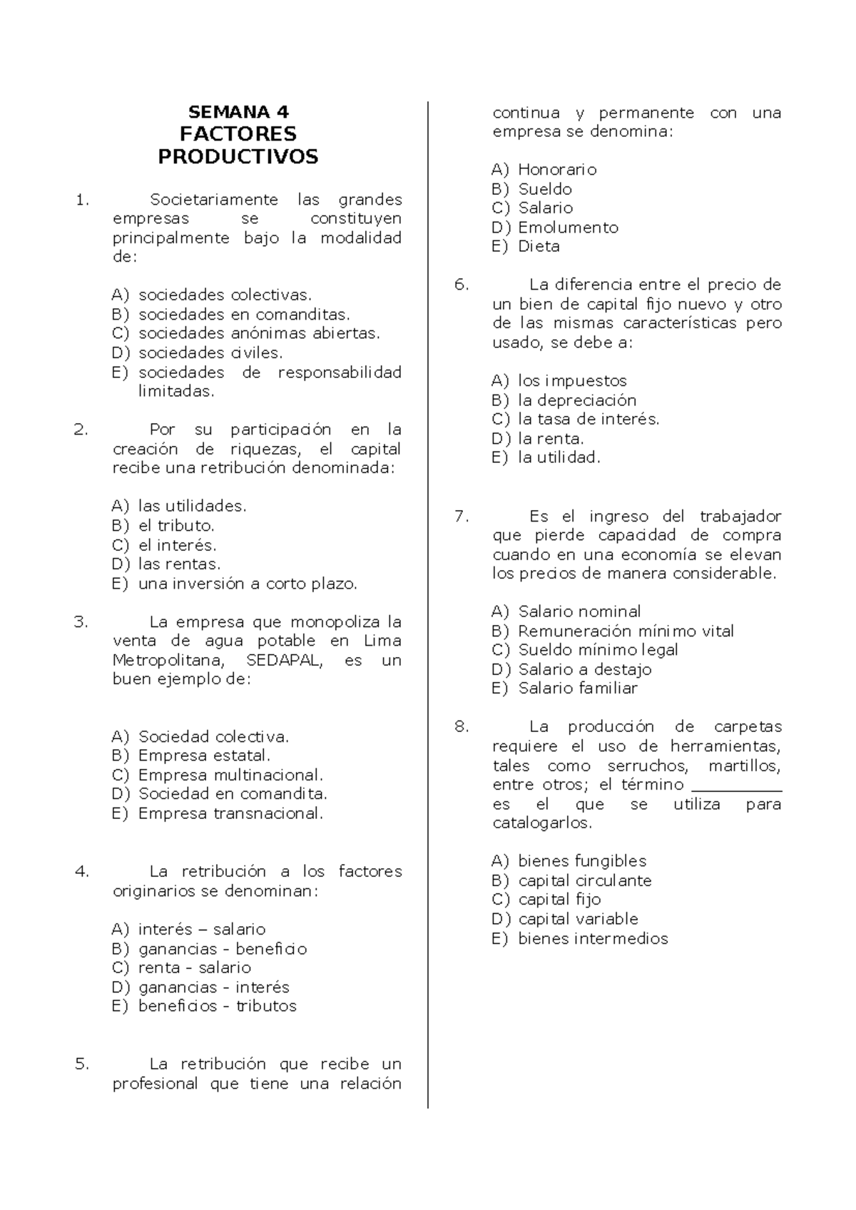 Econo 3 - SEMANA 4 FACTORES PRODUCTIVOS 1. Societariamente las grandes ...