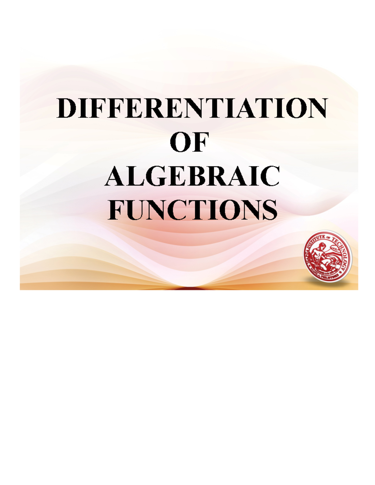 Open Derivative using formulas Lesson 13 - DIFFERENTIATION OF ALGEBRAIC FUNCTIONS OBJECTIVES: to ...