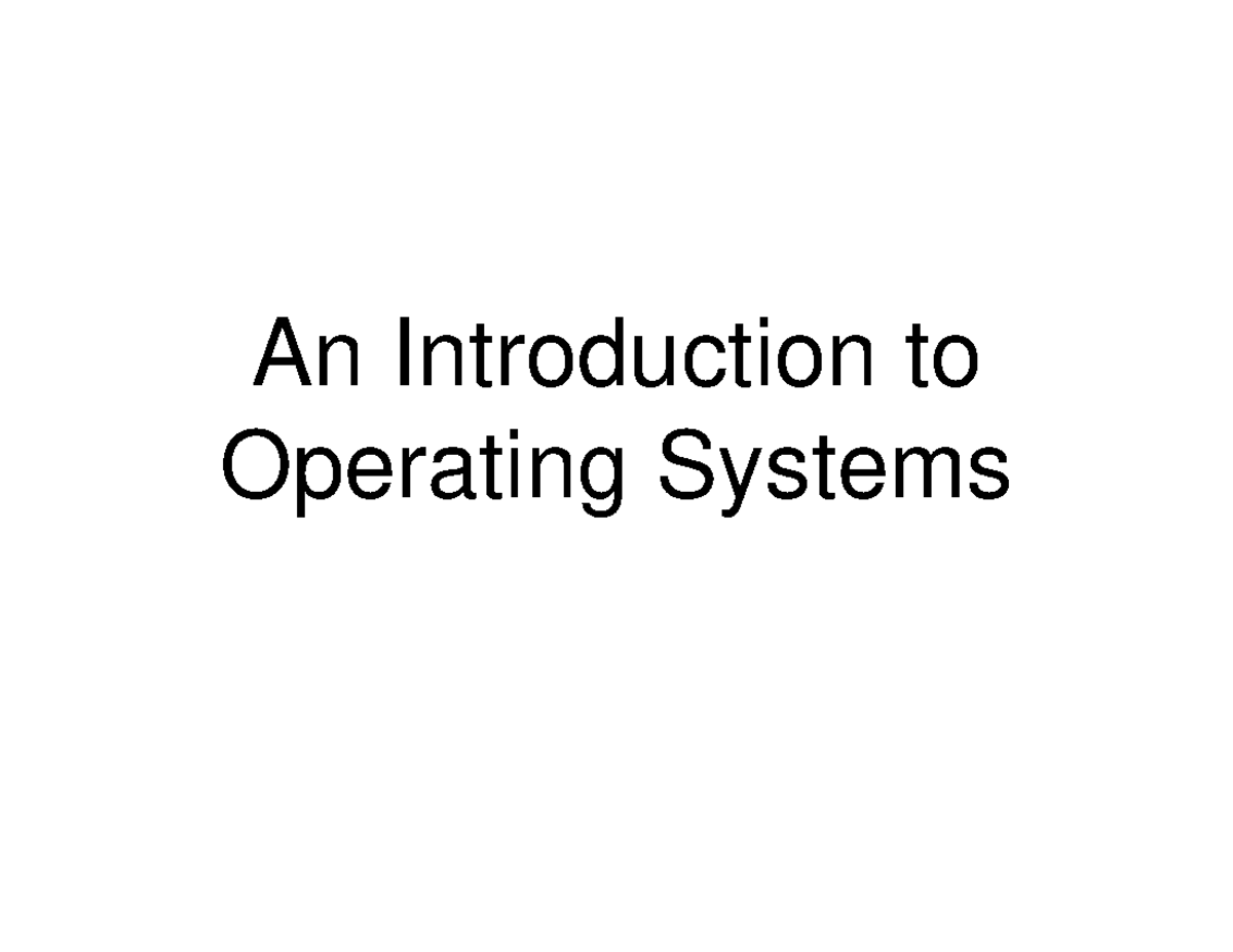 Os intro - An Introduction to Operating Systems Definition ¾ An ...