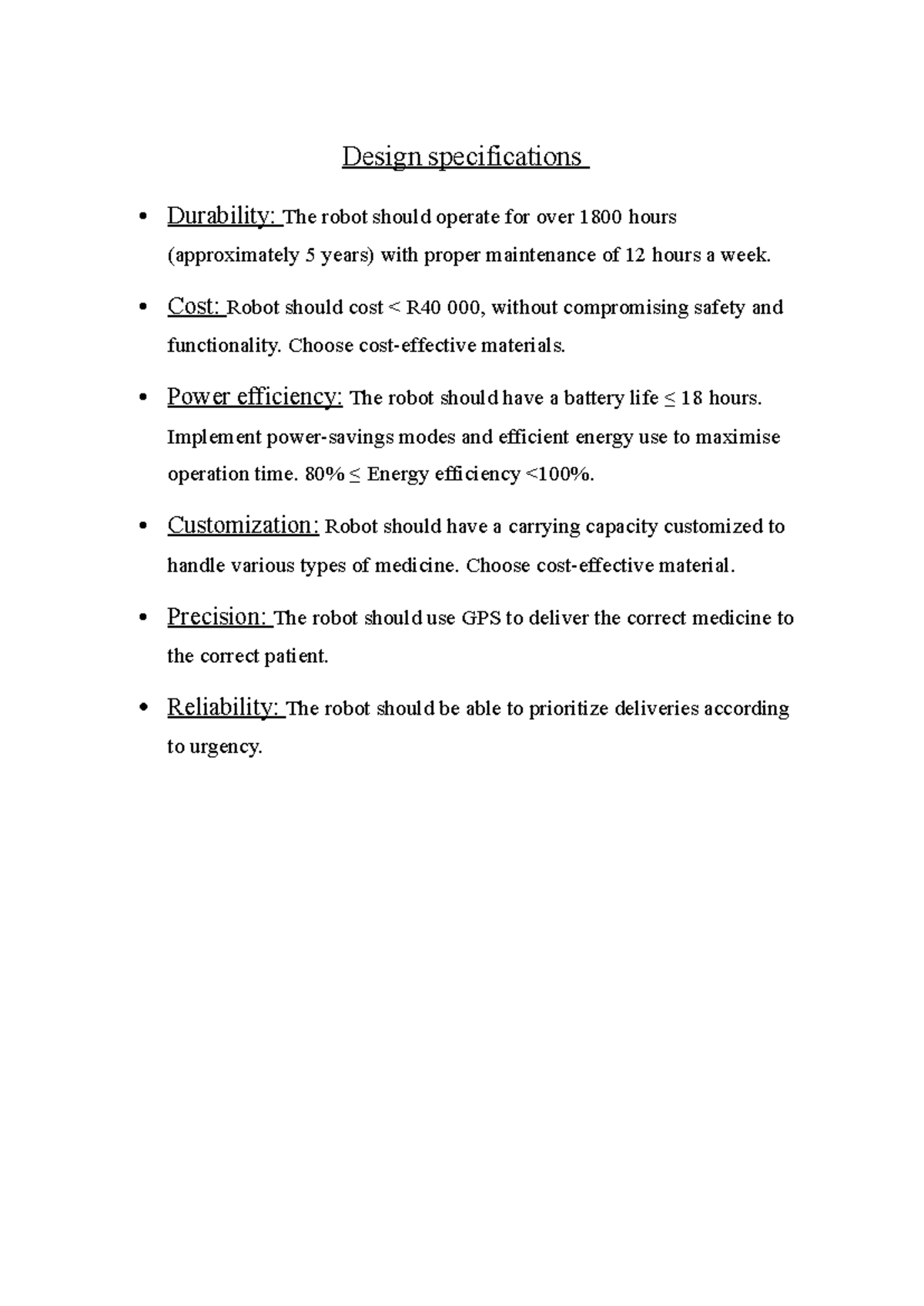 Design specifications - Cost: Robot should cost