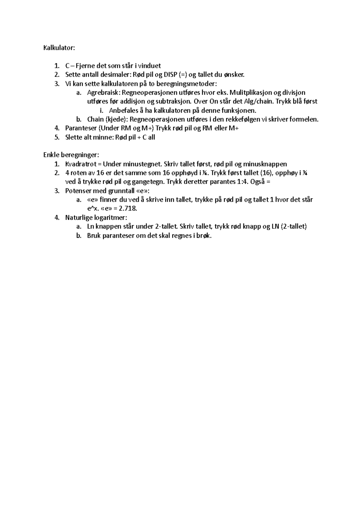 Kalkulator - Kalkulator: 1. C – Fjerne det som står i vinduet 2. Sette ...