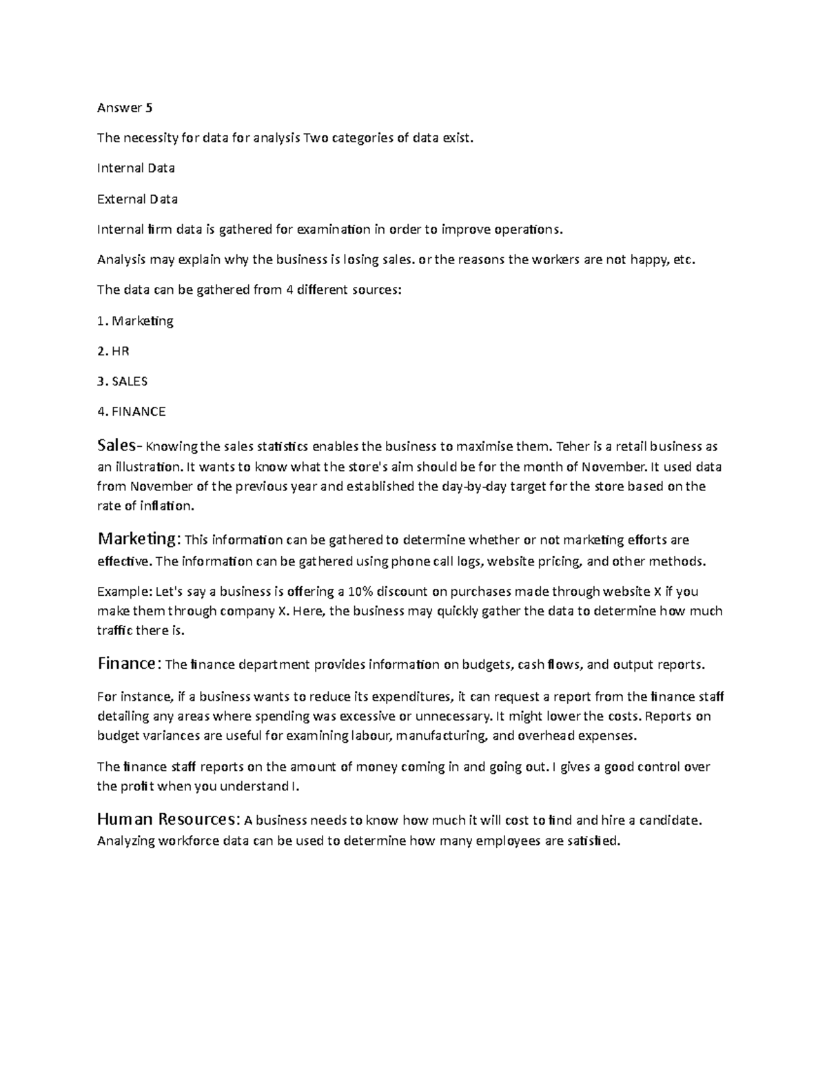 1003 - Assignment - Answer 5 The necessity for data for analysis Two ...