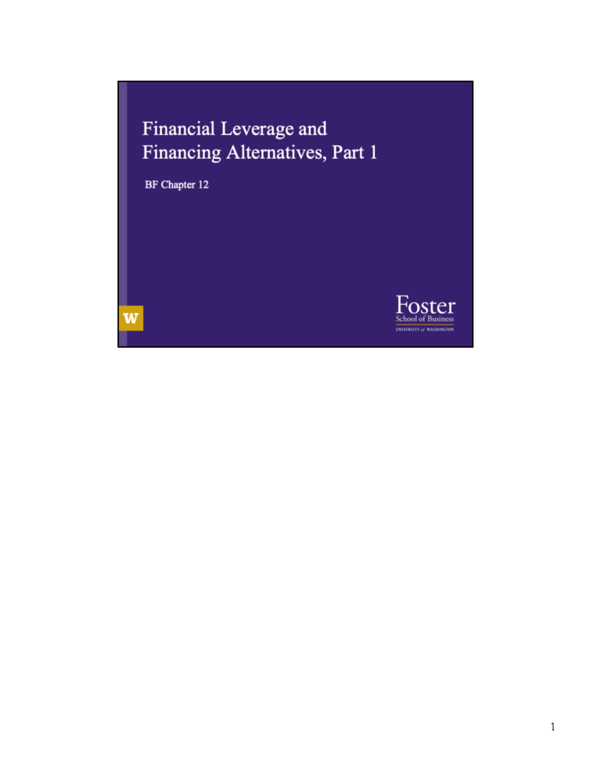 Leverage Slides Part 1 - Instructor: Tracey - Wants to maximize the gap between debt and all ...