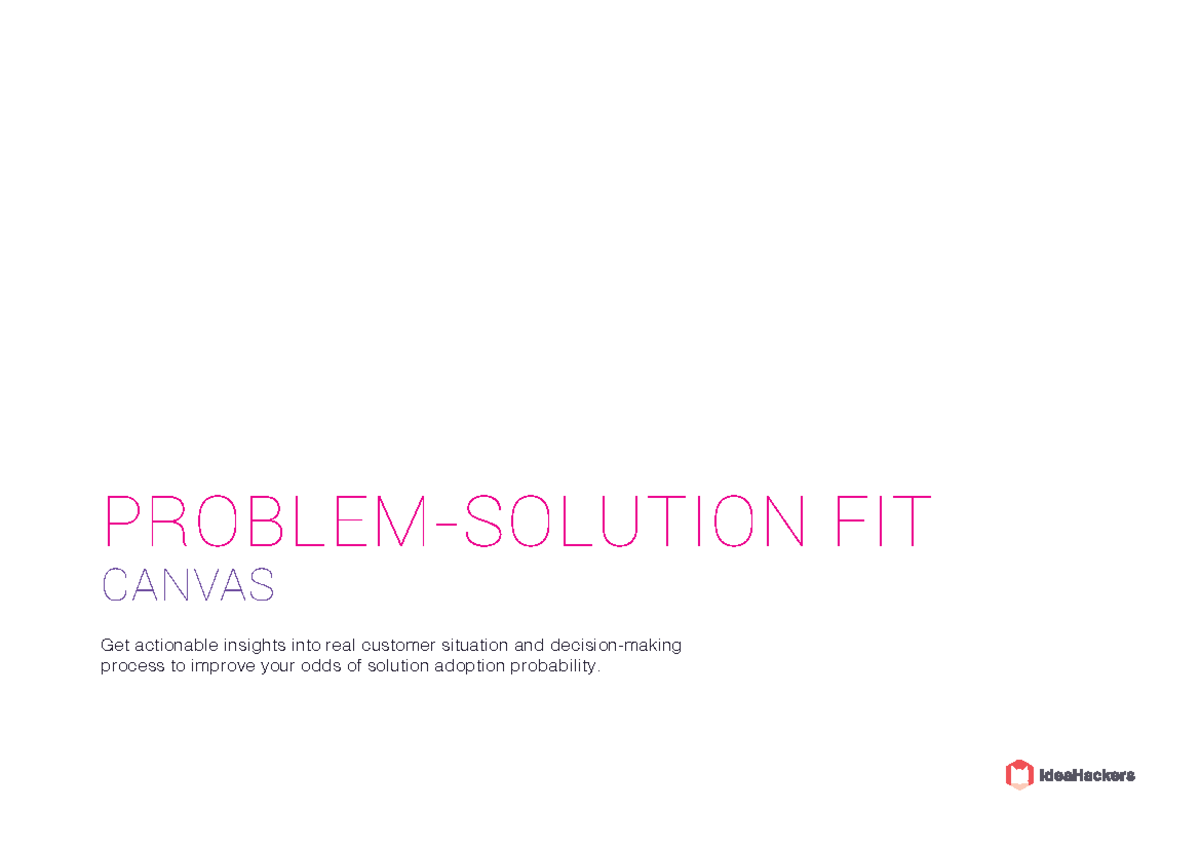Problem Solution Fit Canvas Workbook - PROBLEM-SOLUTION FIT CANVAS Get actionable insights into ...
