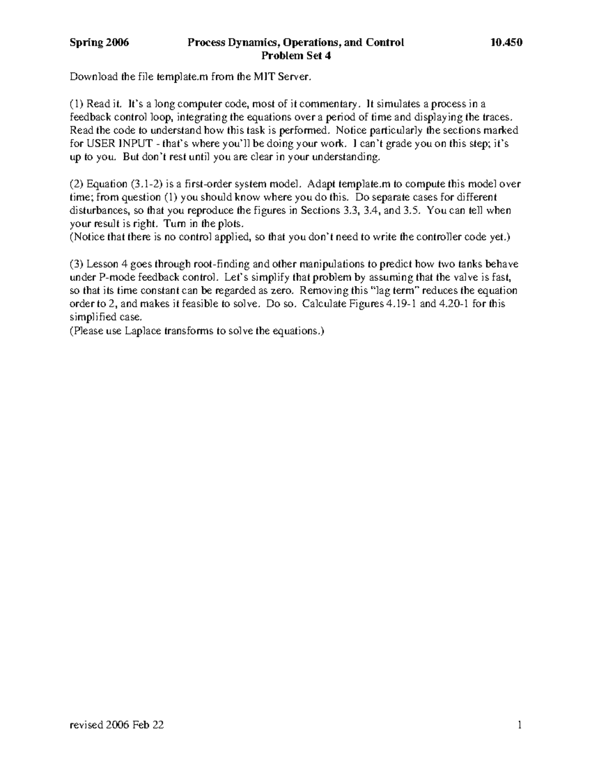 CHE 420 Problem Set 4 - Spring 2006 Process Dynamics, Operations, and Control Problem Set 4 10 ...