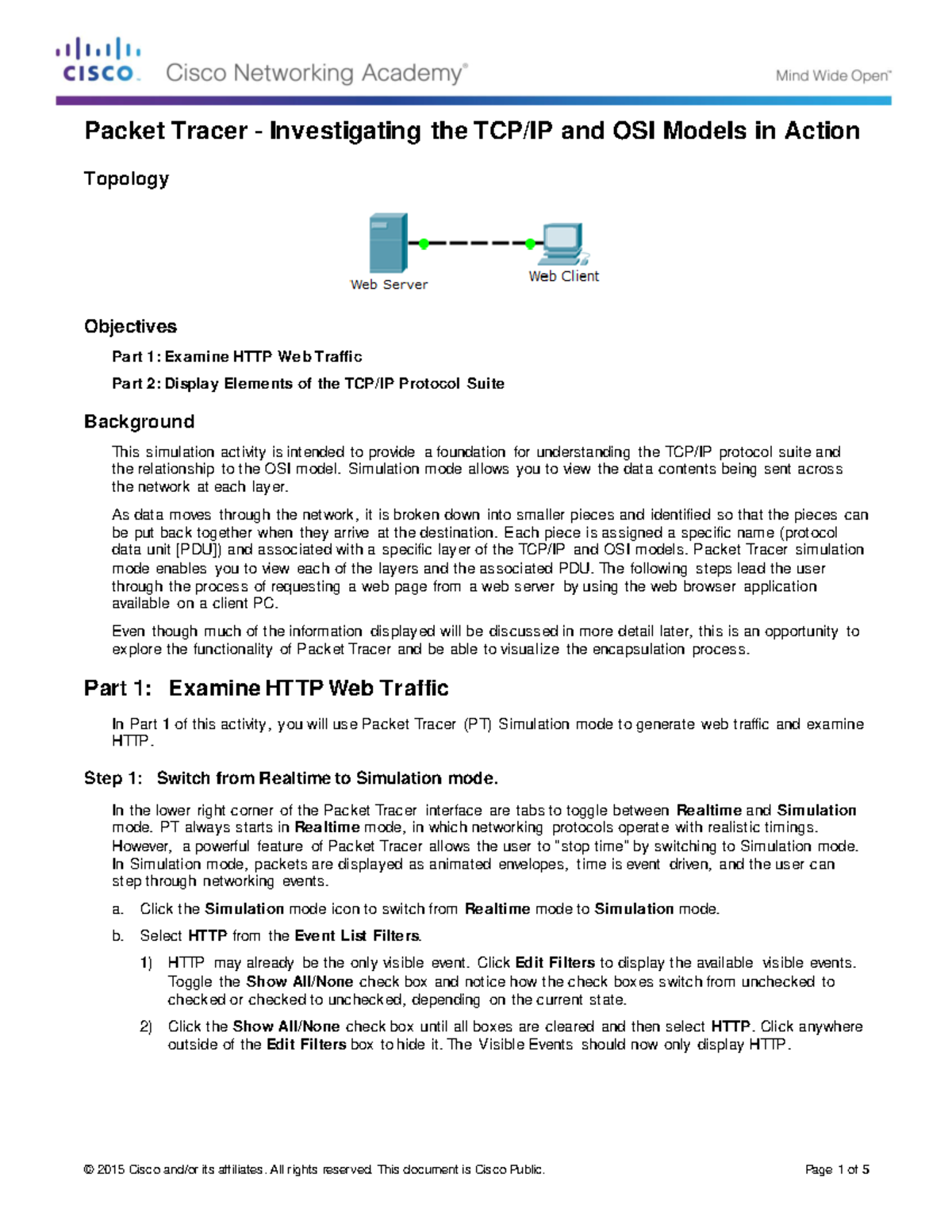 3.2.4.6 Packet Tracer - Topology Objectives Part 1: Examine HTTP Web Traffic Part 2: Display ...