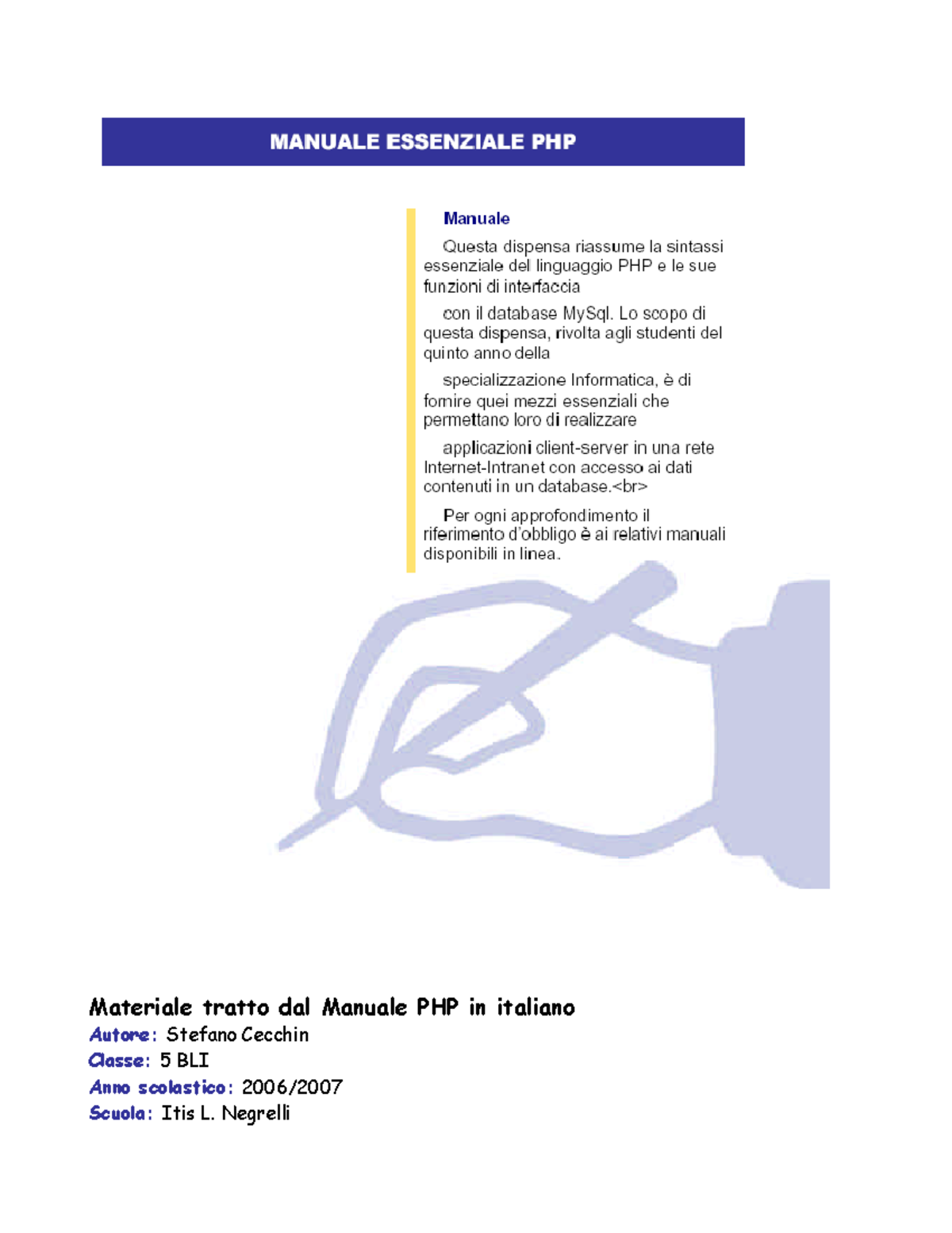 Manuale php - Materiale tratto dal Manuale PHP in italiano Autore: Stefano Cecchin Classe: 5 BLI ...