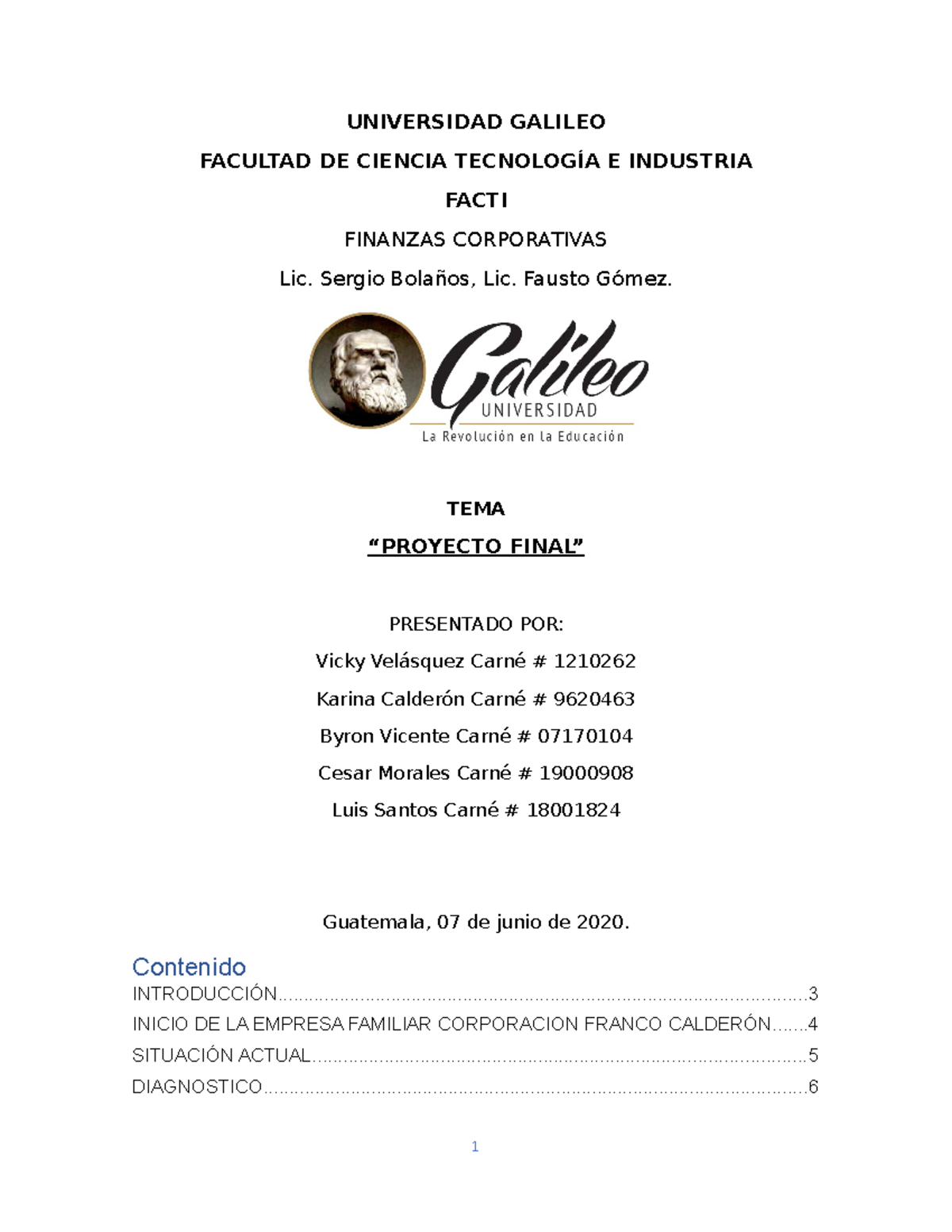 Proyecto Final Finanzas - UNIVERSIDAD GALILEO FACULTAD DE CIENCIA TECNOLOGÍA E INDUSTRIA FACTI ...
