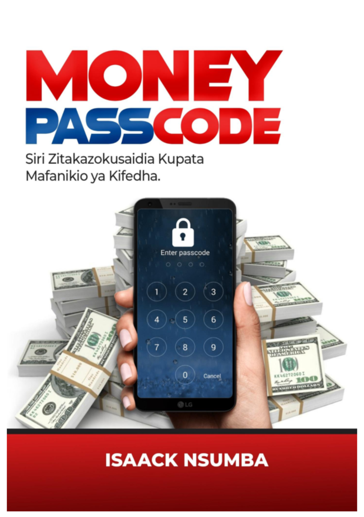 Money Passcode - MONEY PASSCODE SIRI ZITAKAZOKUSAIDIA KUPATA MAFANIKIO YA KIFEDHA -ISAACK NSUMBA ...