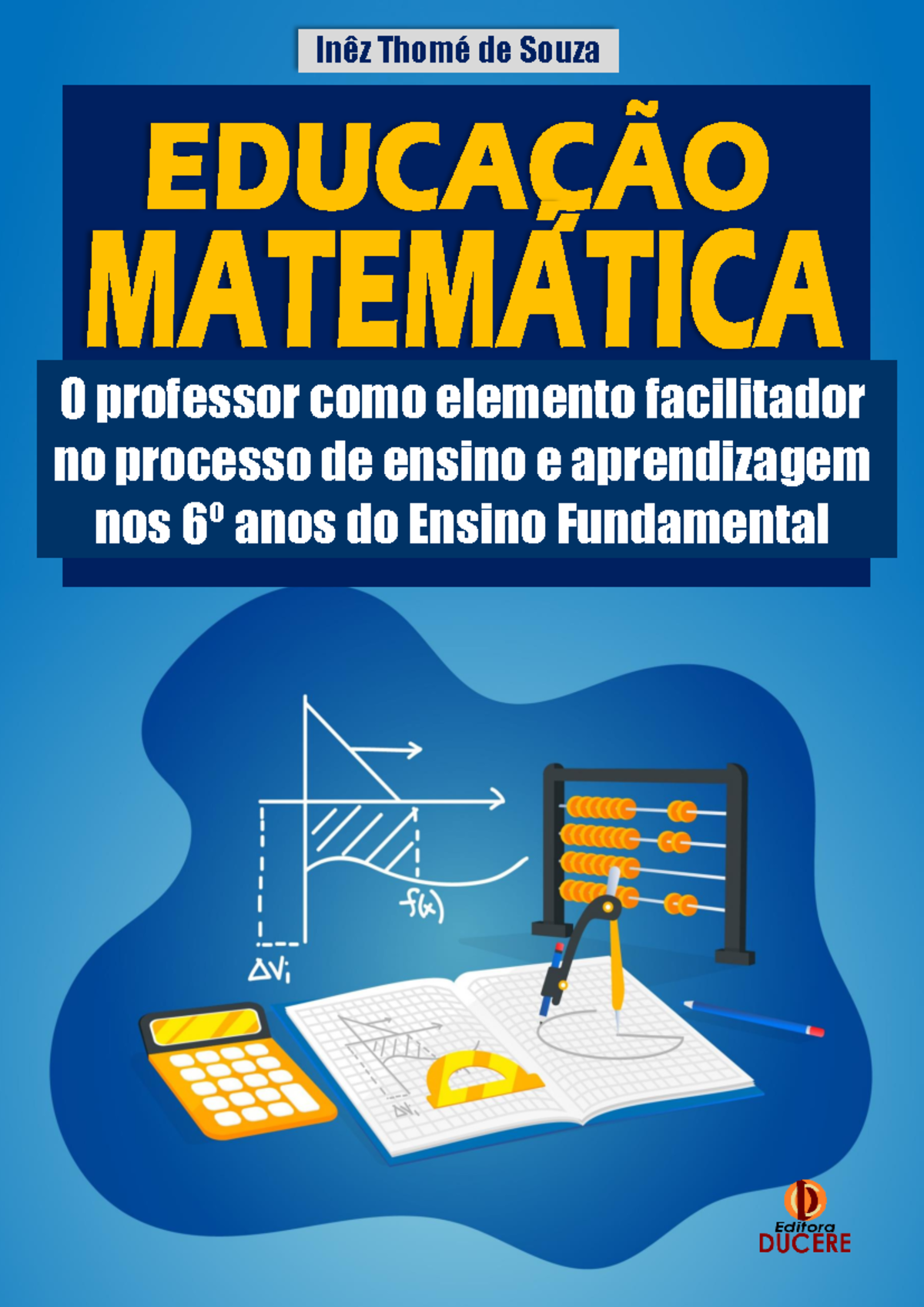 Educação Matemática o professor - O professor como elemento facilitador ...
