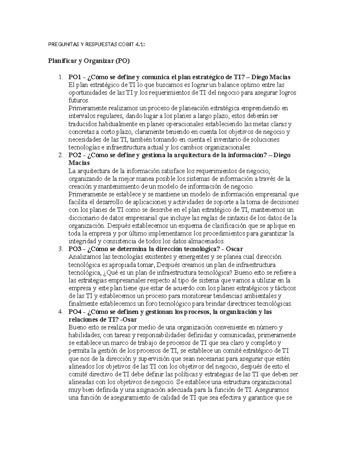 Respuestas Cobit - okk - PREGUNTAS Y RESPUESTAS COBIT 4: Planificar y Organizar (PO) 1. PO1 ...